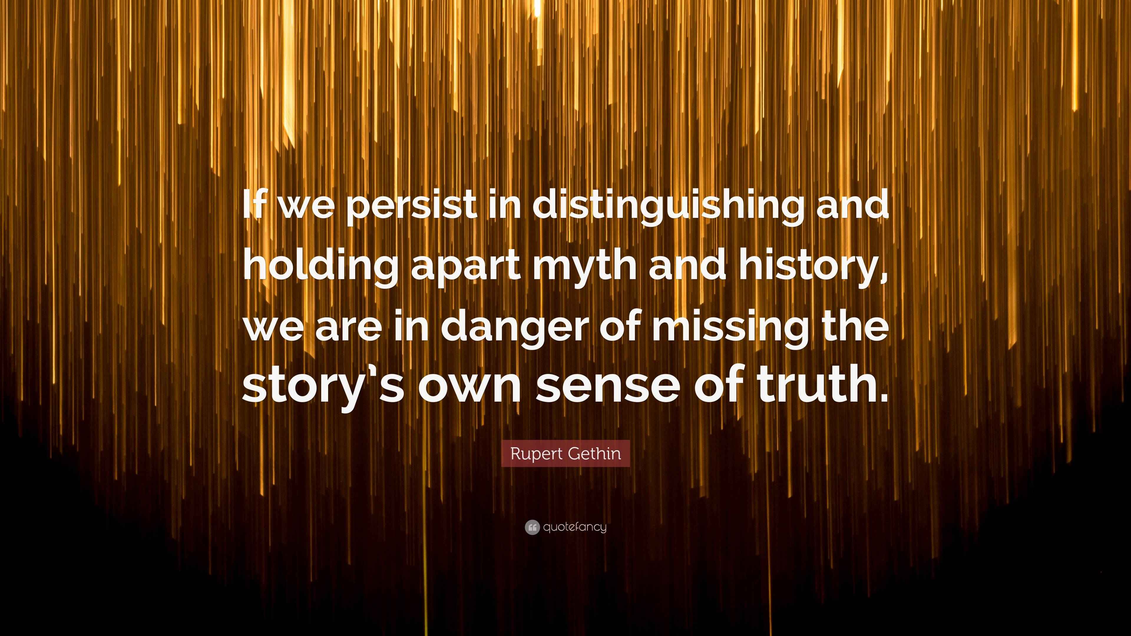 Rupert Gethin Quote: “If we persist in distinguishing and holding apart ...