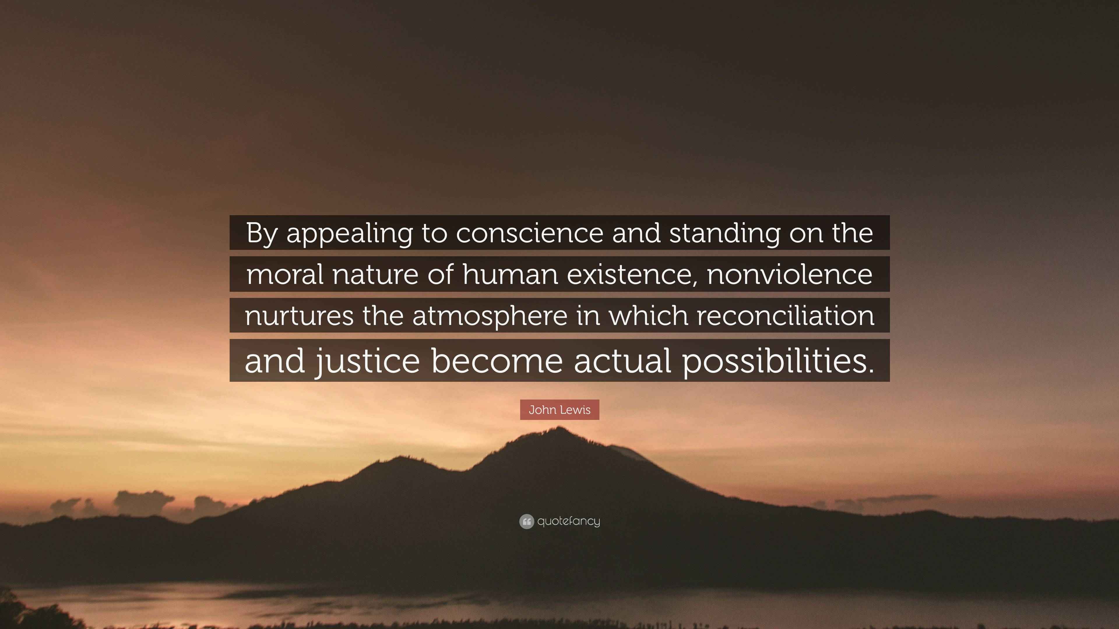 John Lewis Quote: “By appealing to conscience and standing on the moral ...