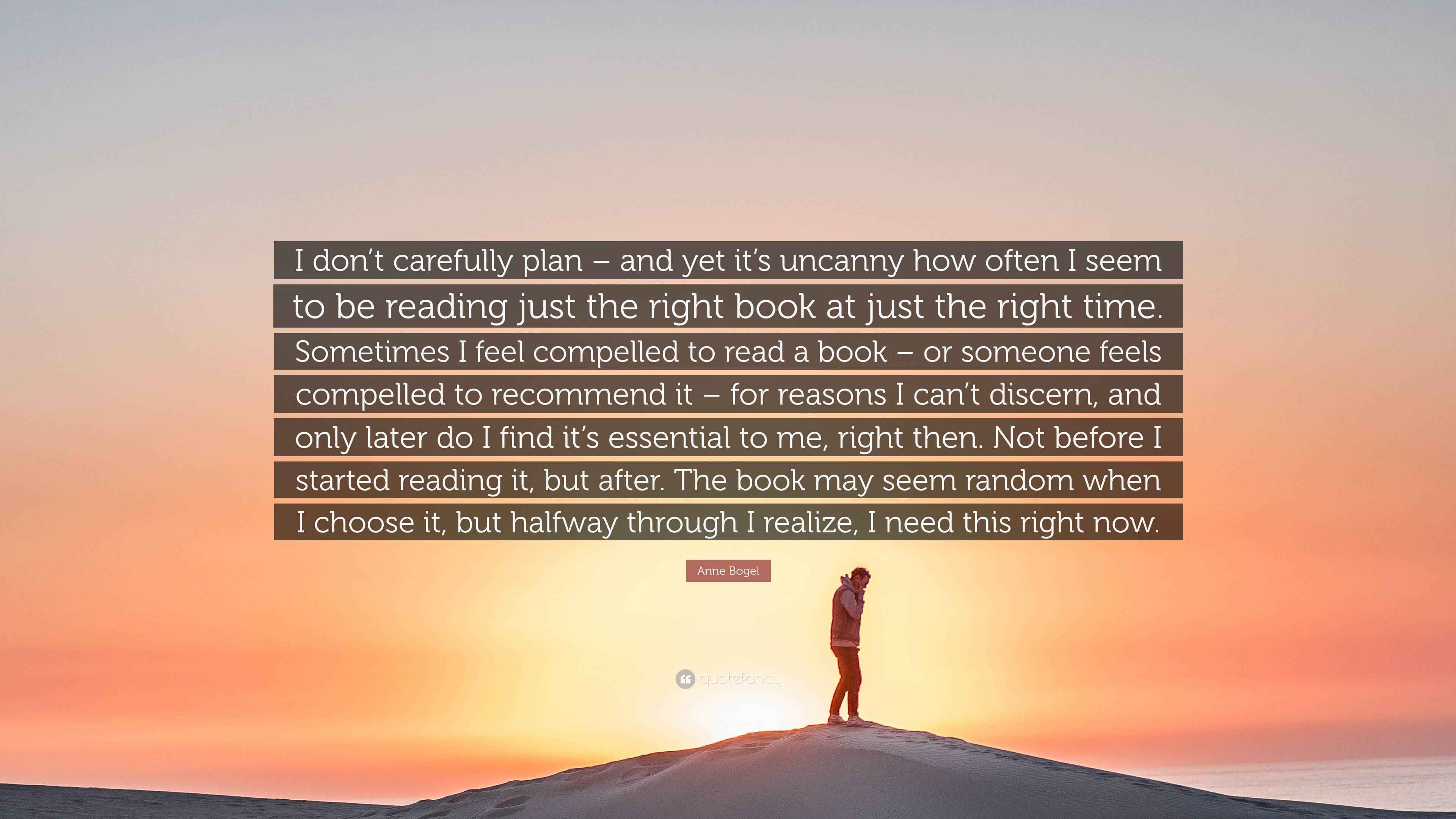 Anne Bogel Quote: “I don’t carefully plan – and yet it’s uncanny how ...