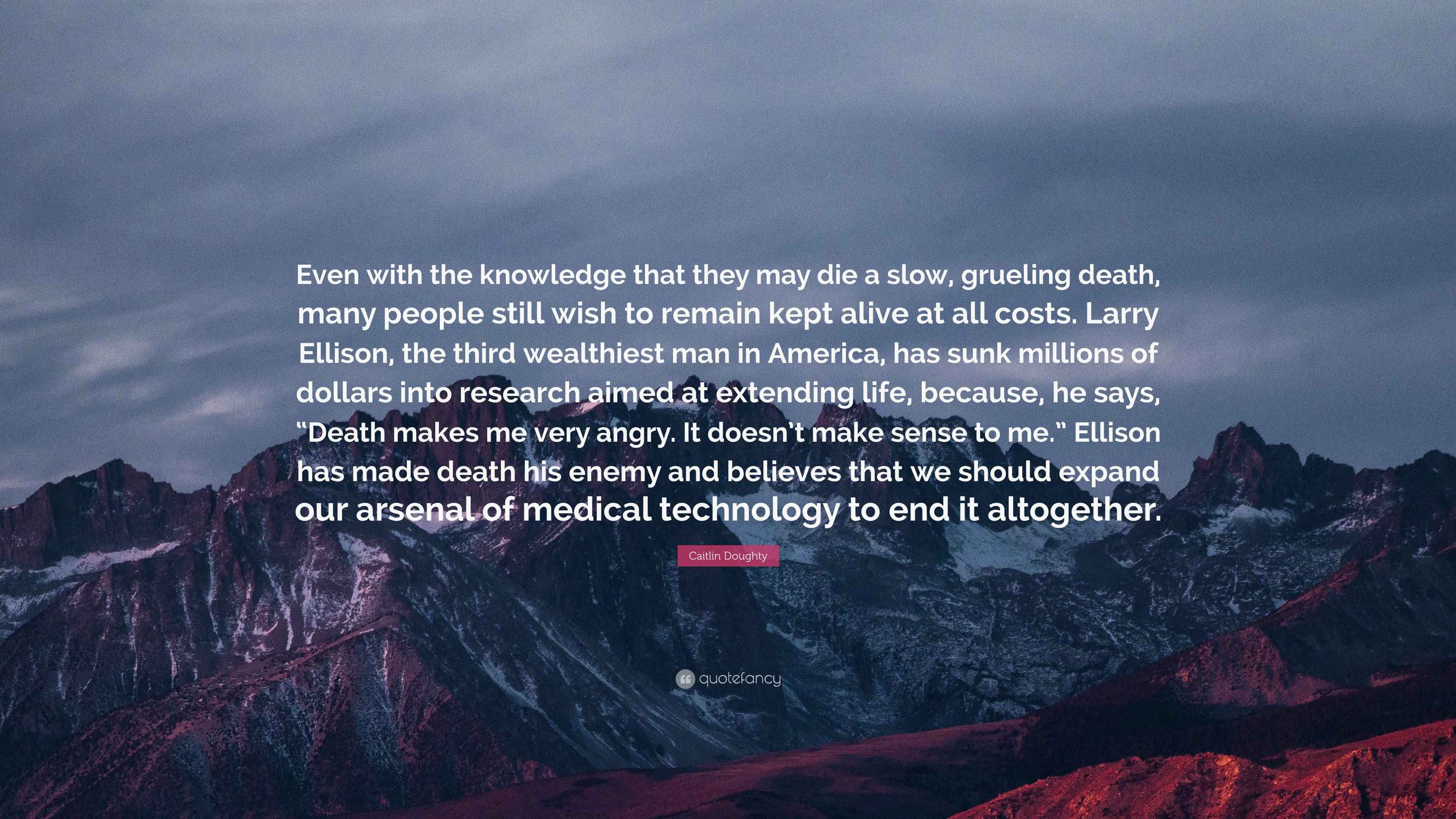 Caitlin Doughty Quote: “Even with the knowledge that they may die a ...