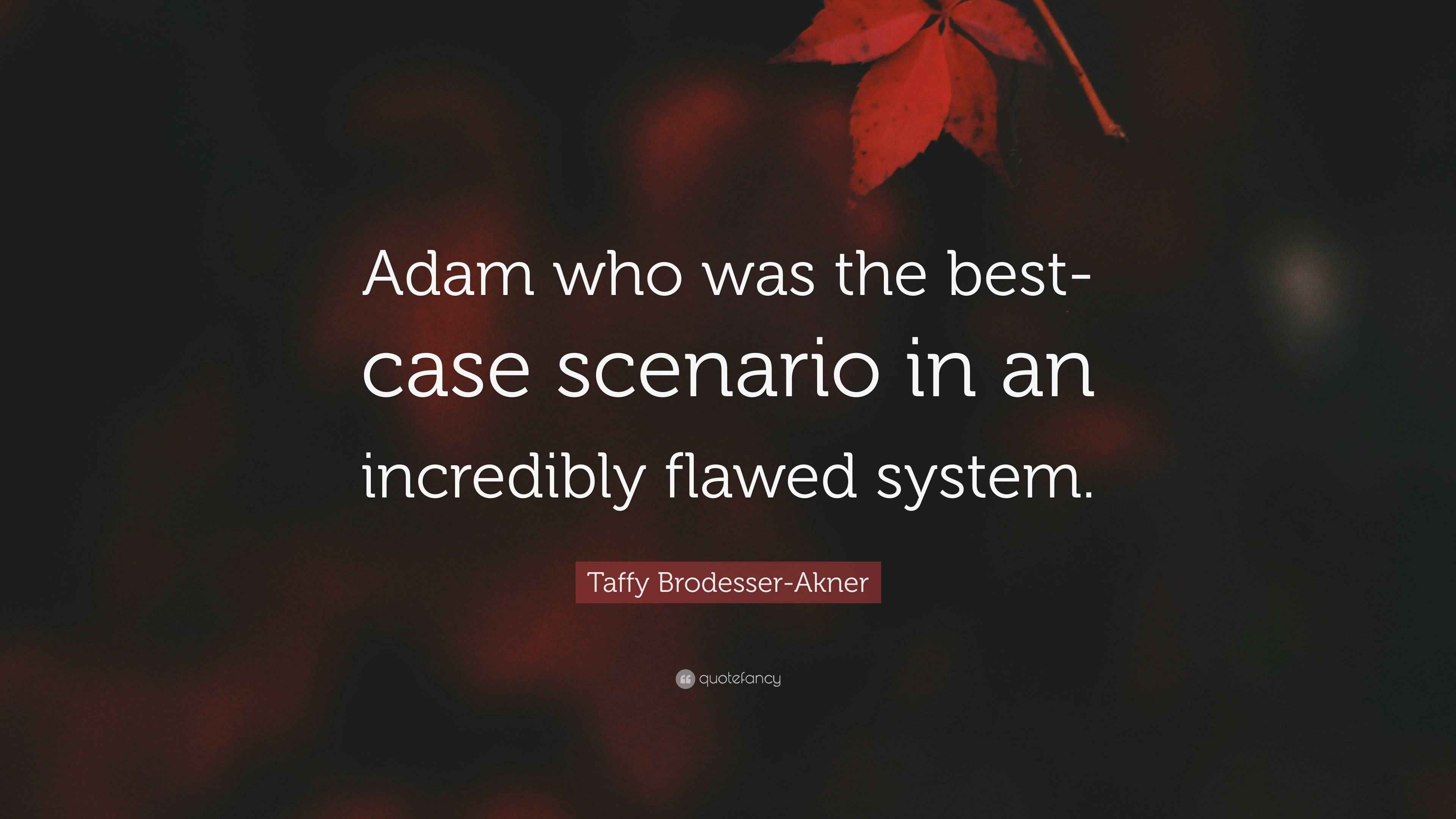 Taffy Brodesser-Akner Quote: “Adam who was the best-case scenario in an ...
