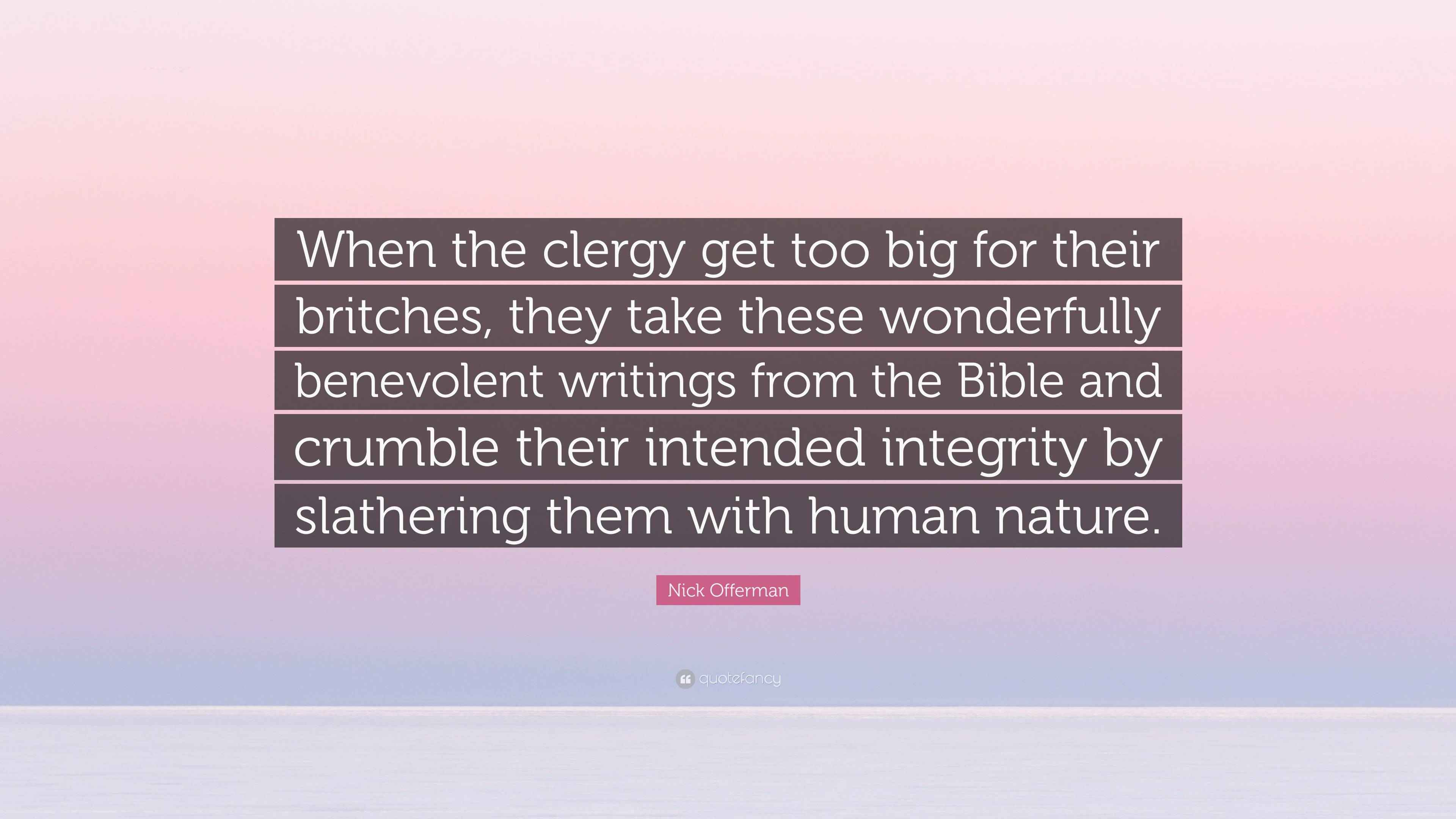 Nick Offerman Quote: “When the clergy get too big for their britches ...