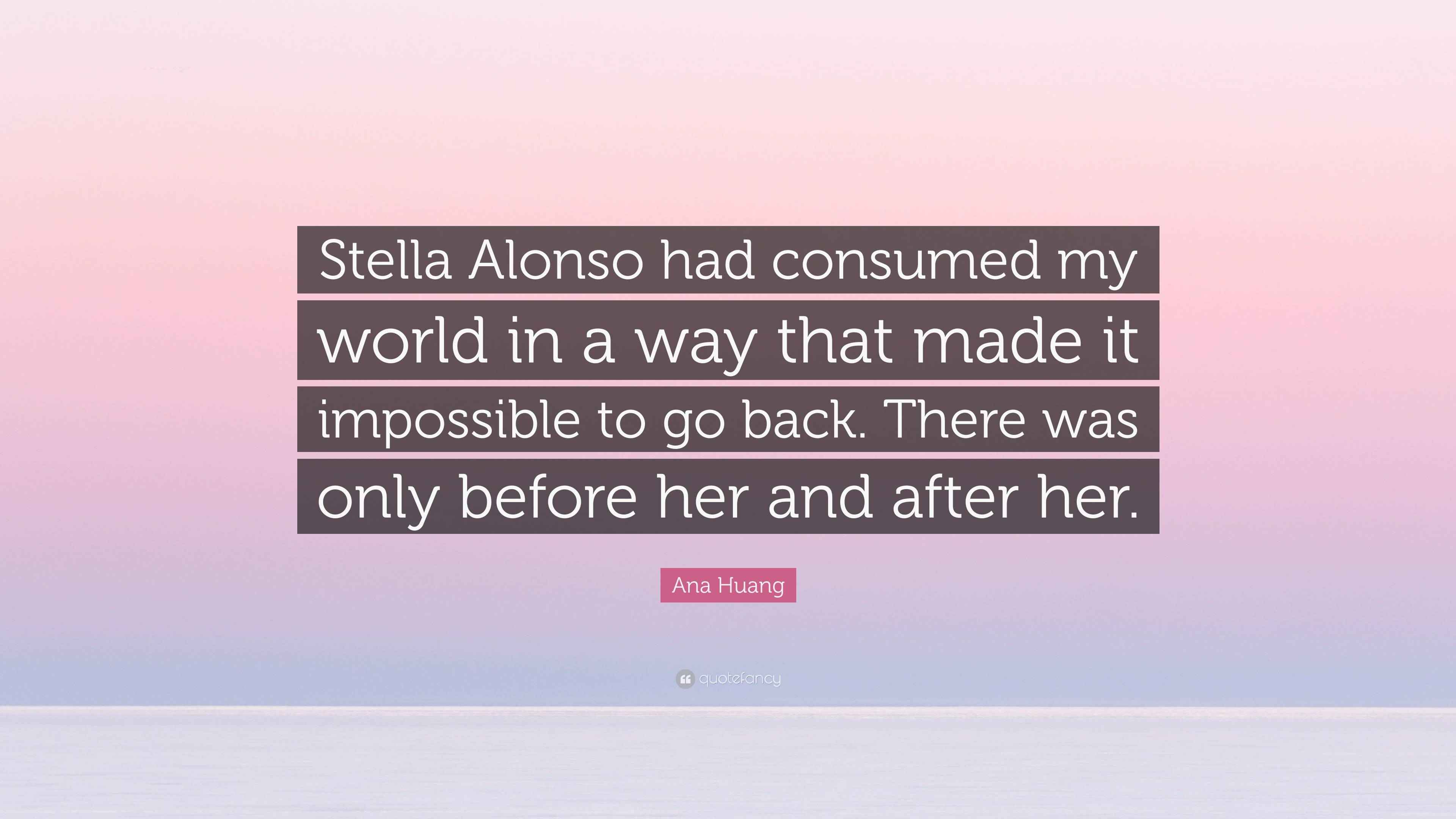 Ana Huang Quote: “Stella Alonso had consumed my world in a way that ...