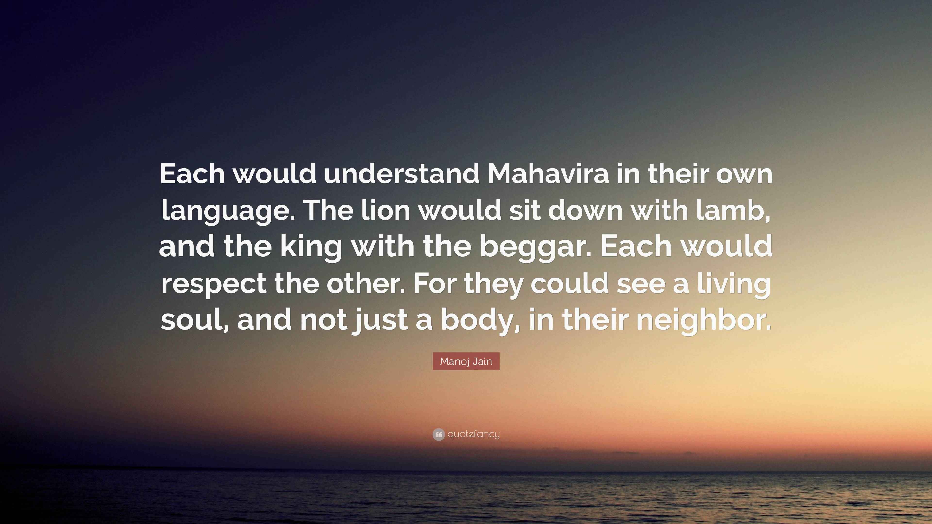 Manoj Jain Quote: “Each would understand Mahavira in their own language ...