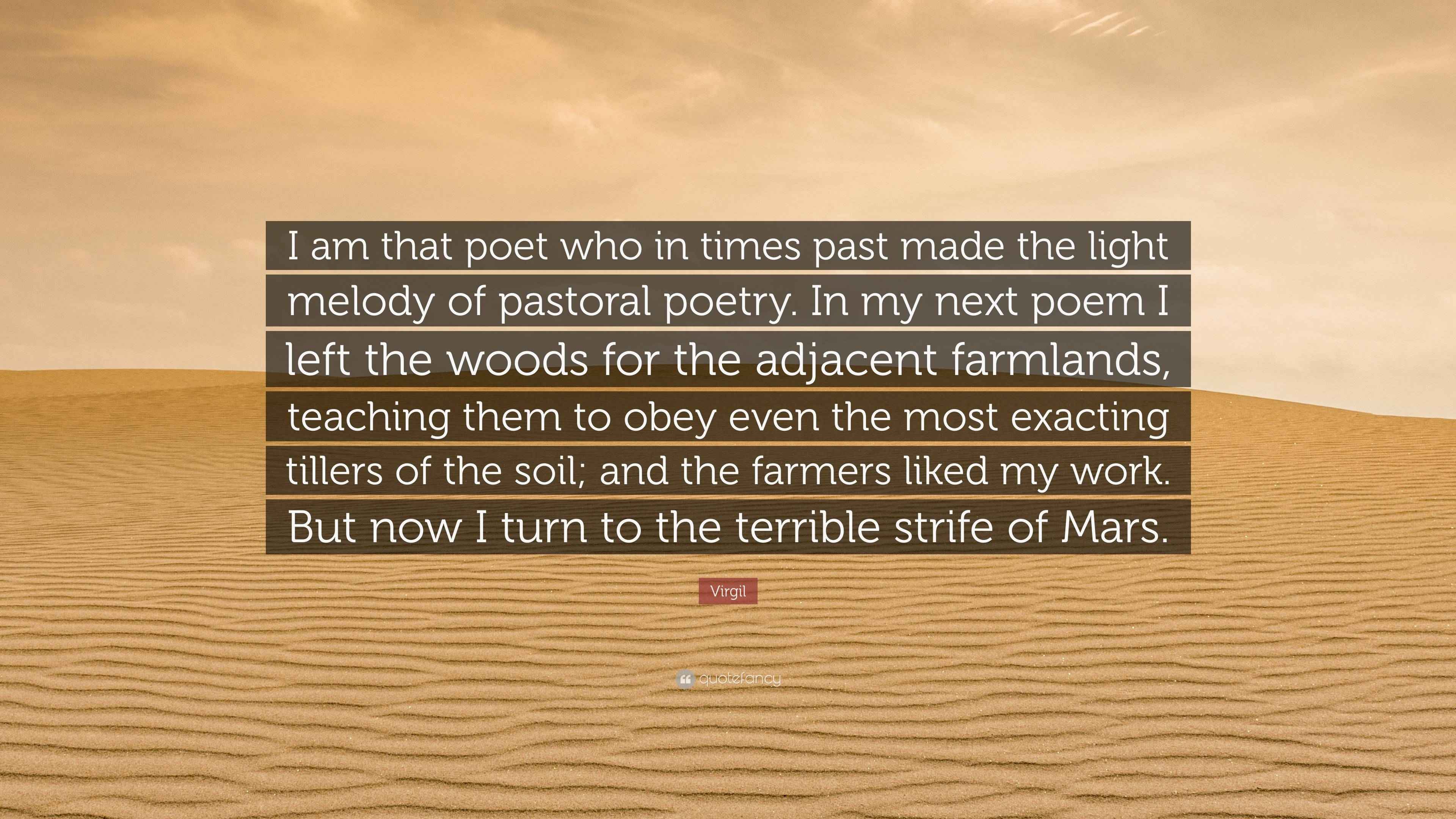 Virgil Quote: “I am that poet who in times past made the light melody ...