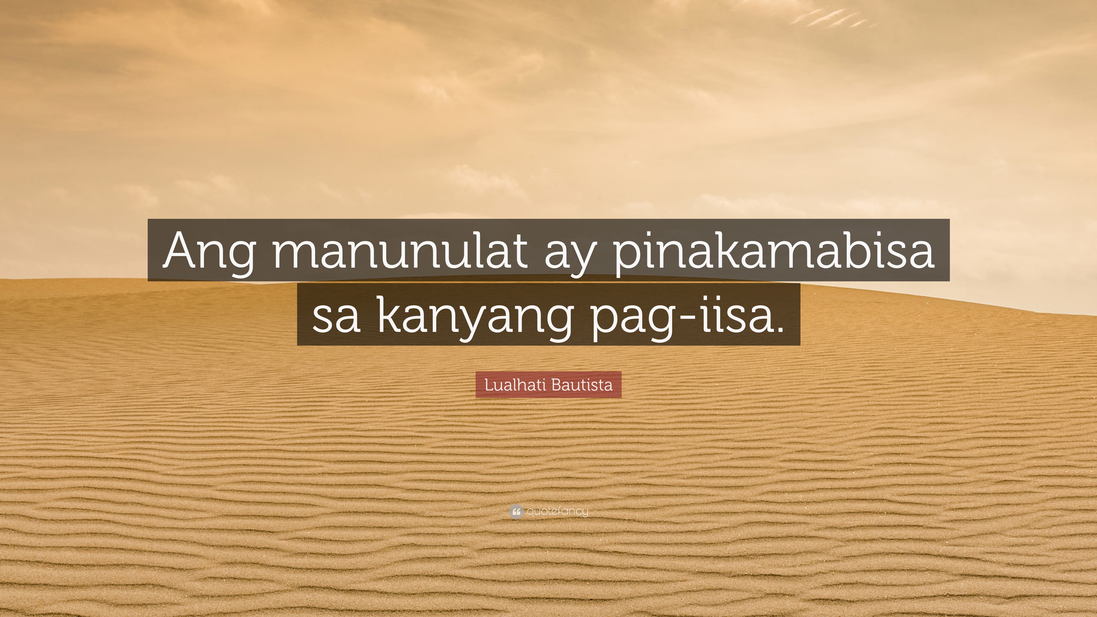 Lualhati Bautista Quote: “Ang manunulat ay pinakamabisa sa kanyang pag ...