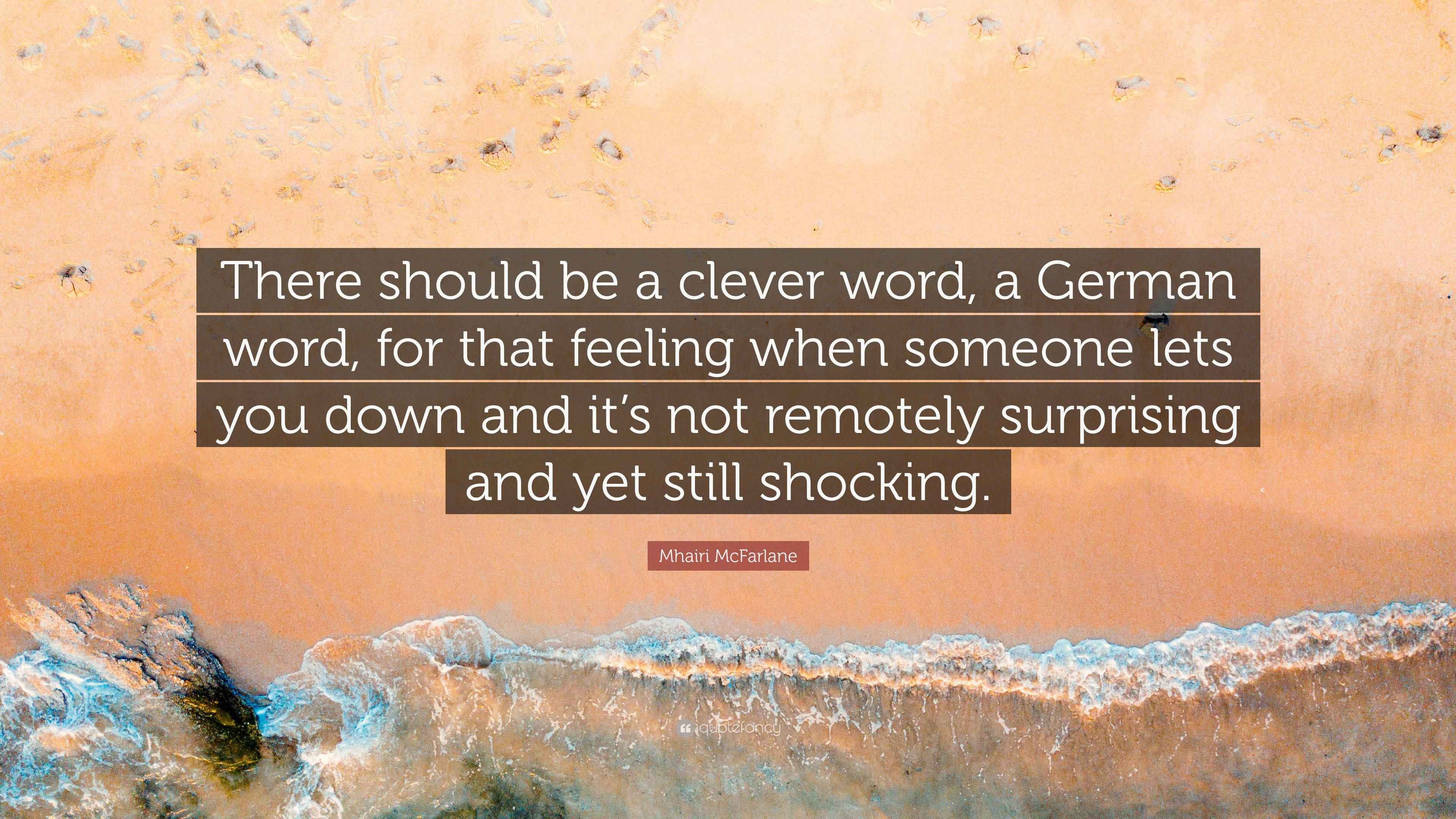 Mhairi McFarlane Quote: “There should be a clever word, a German word ...