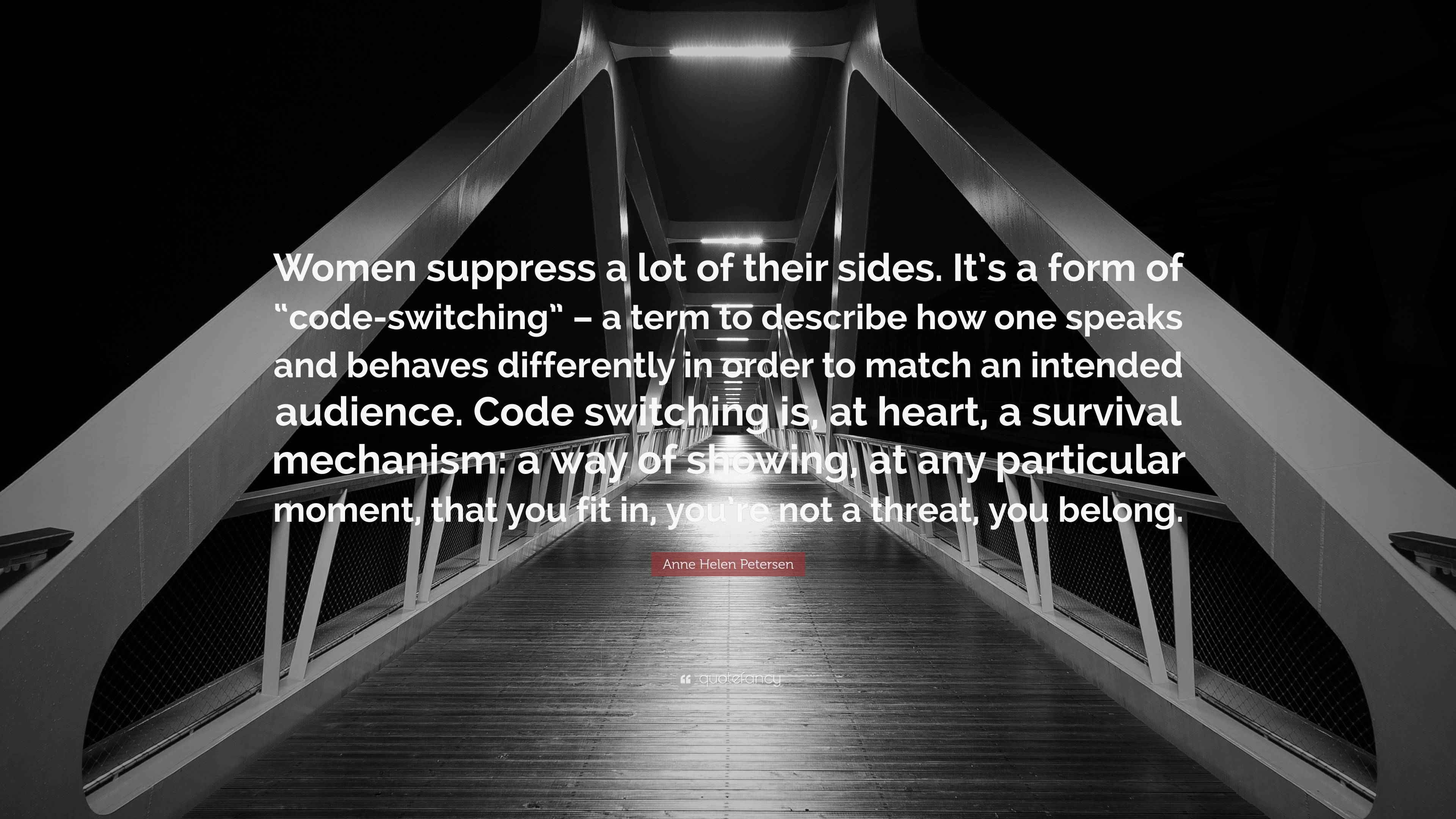 Anne Helen Petersen Quote: “Women suppress a lot of their sides. It’s a ...