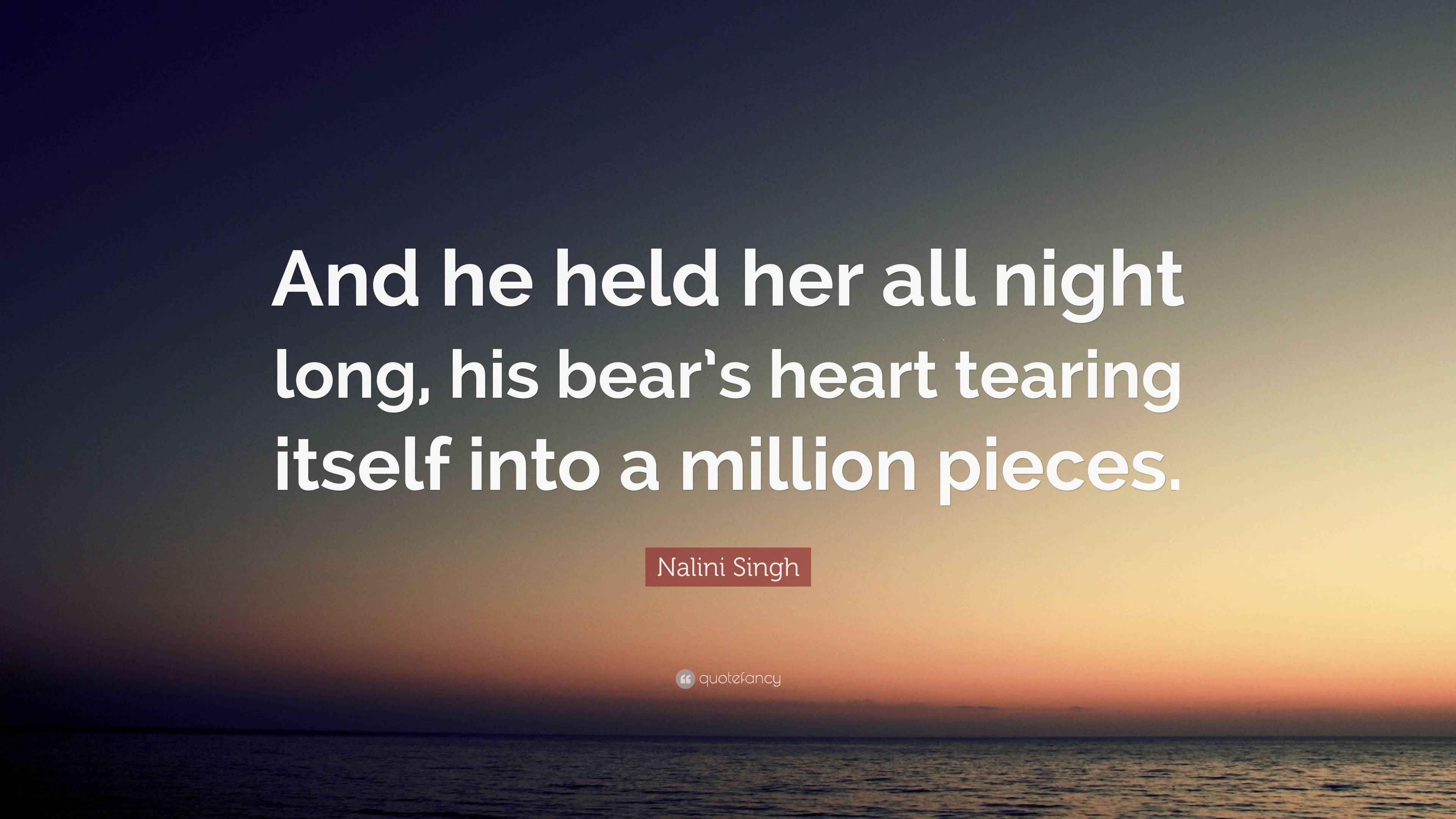 Nalini Singh Quote: “And he held her all night long, his bear’s heart ...