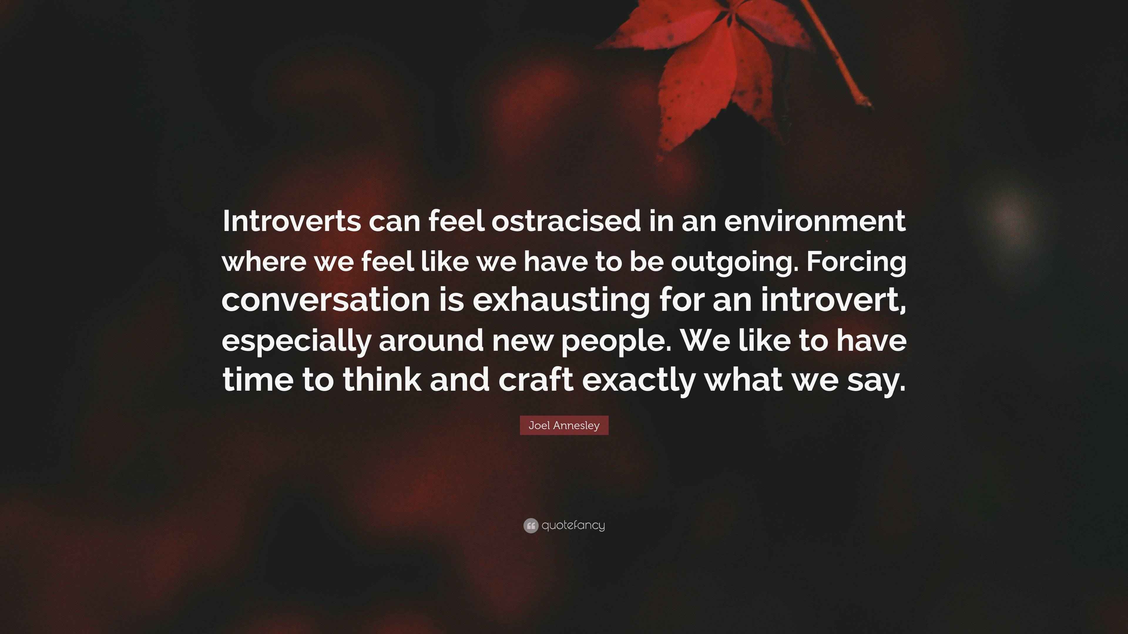 Joel Annesley Quote: “Introverts can feel ostracised in an environment ...