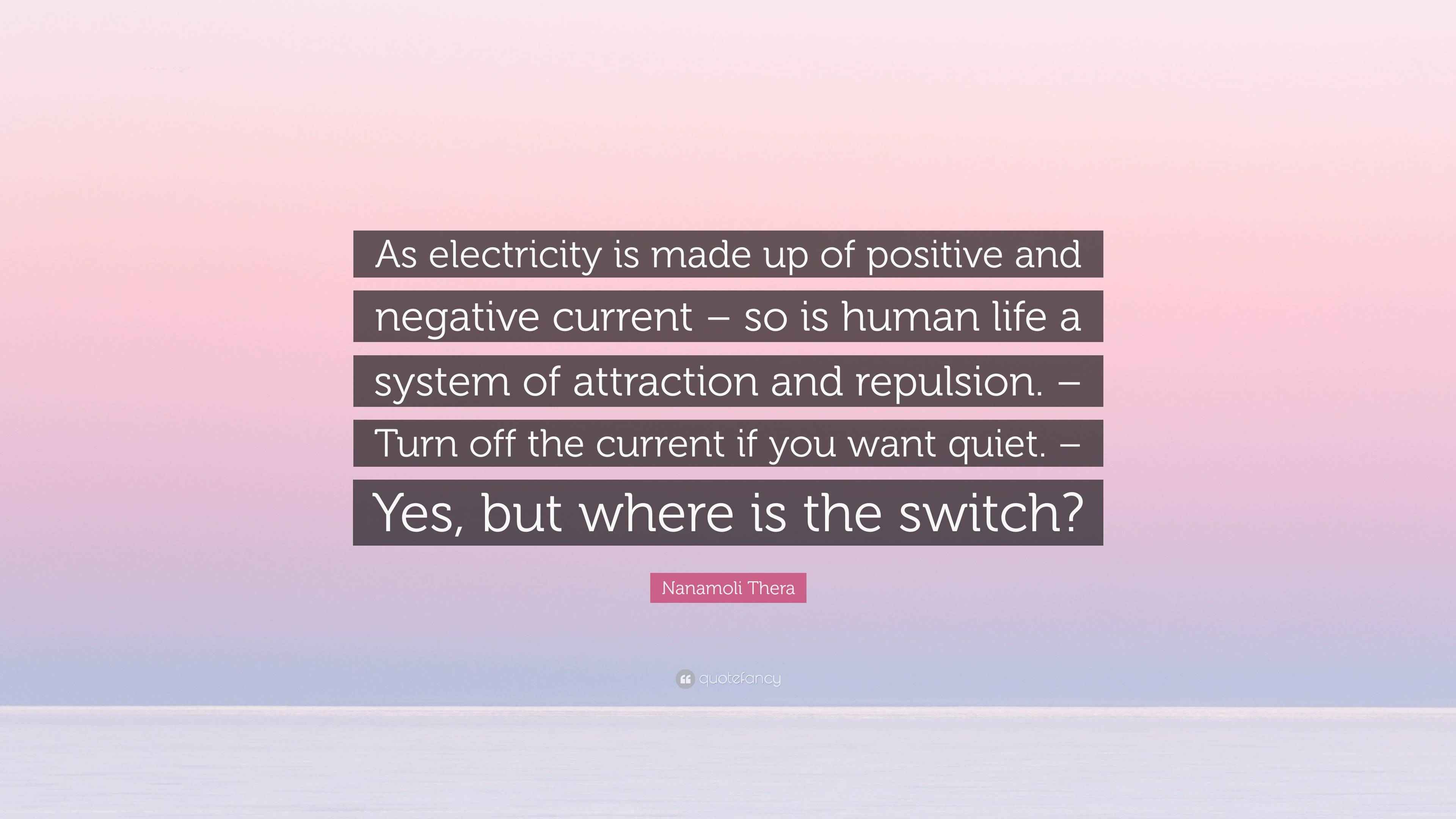 Nanamoli Thera Quote: “As electricity is made up of positive and ...