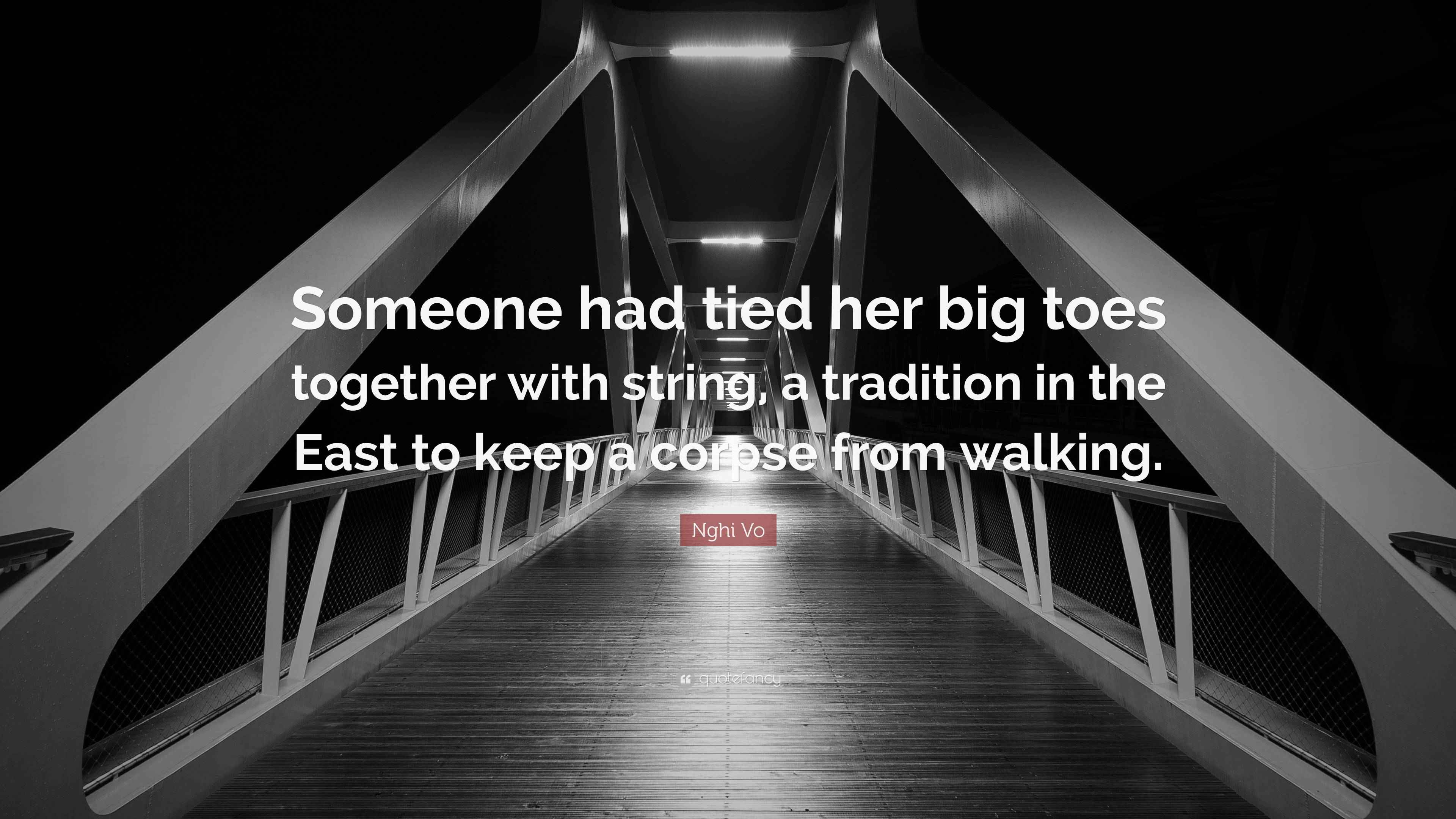 Nghi Vo Quote: “Someone had tied her big toes together with string, a ...