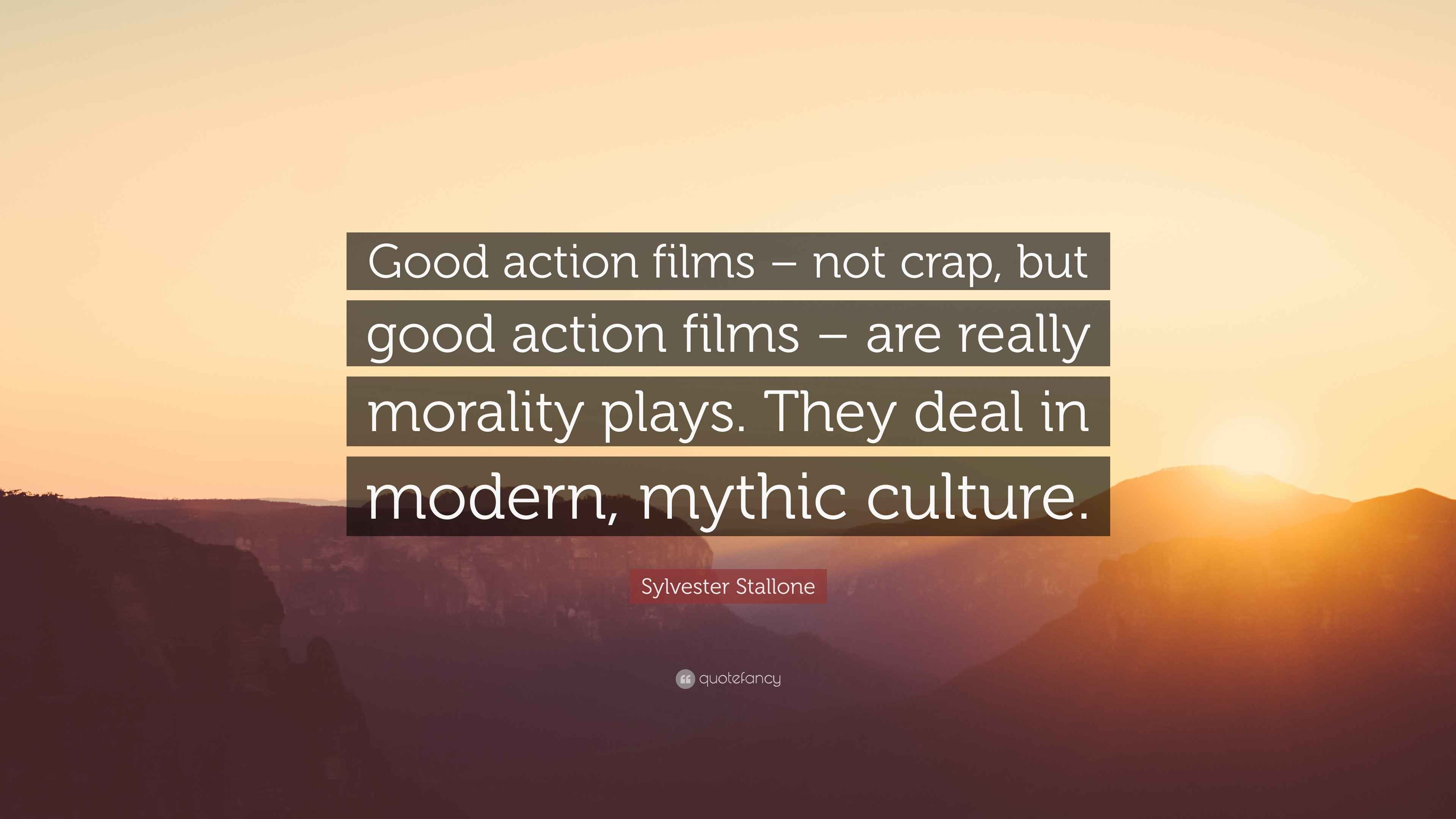 Sylvester Stallone Quote: “Good action films – not crap, but good ...