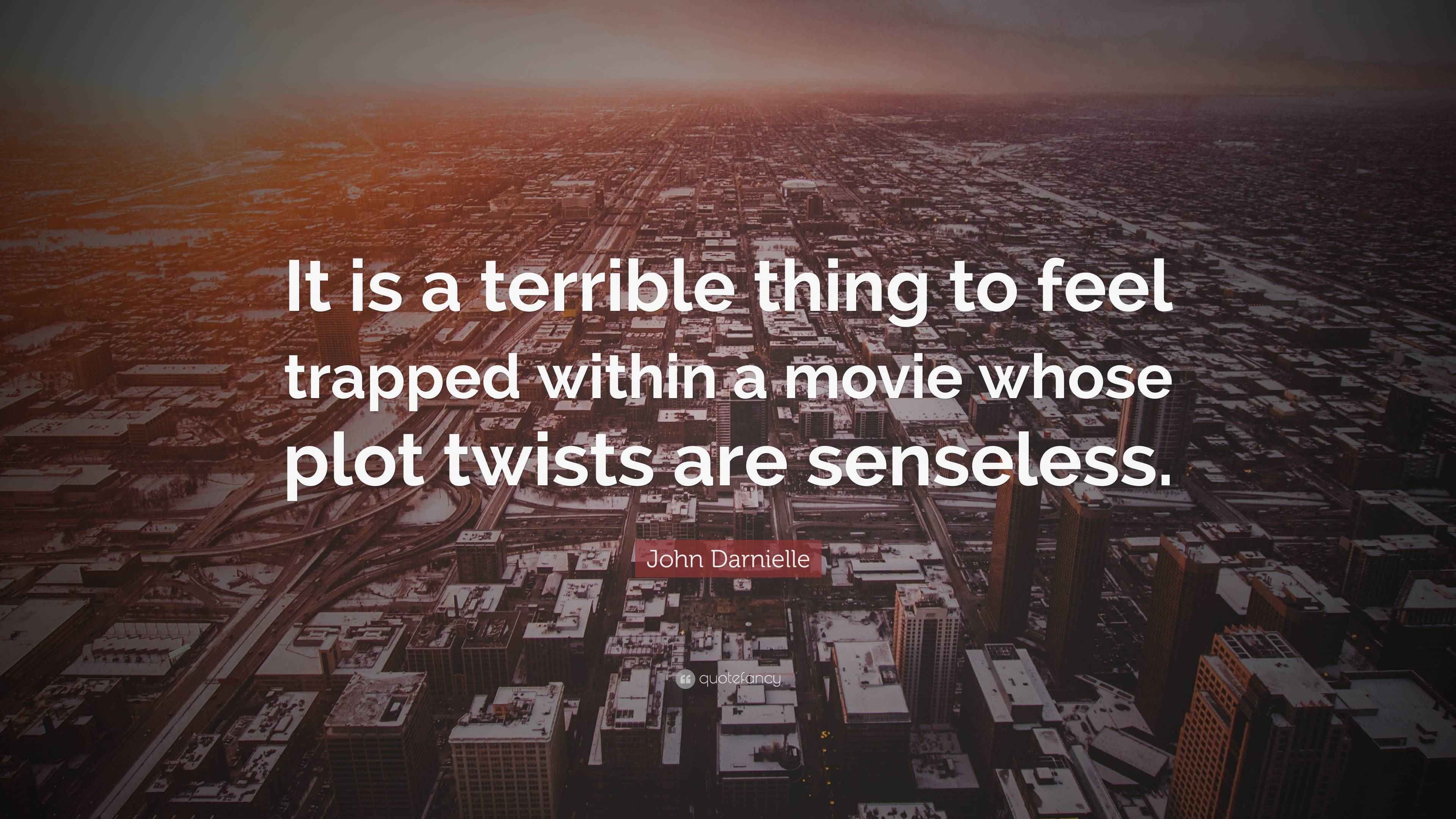 John Darnielle Quote: “It is a terrible thing to feel trapped within a ...