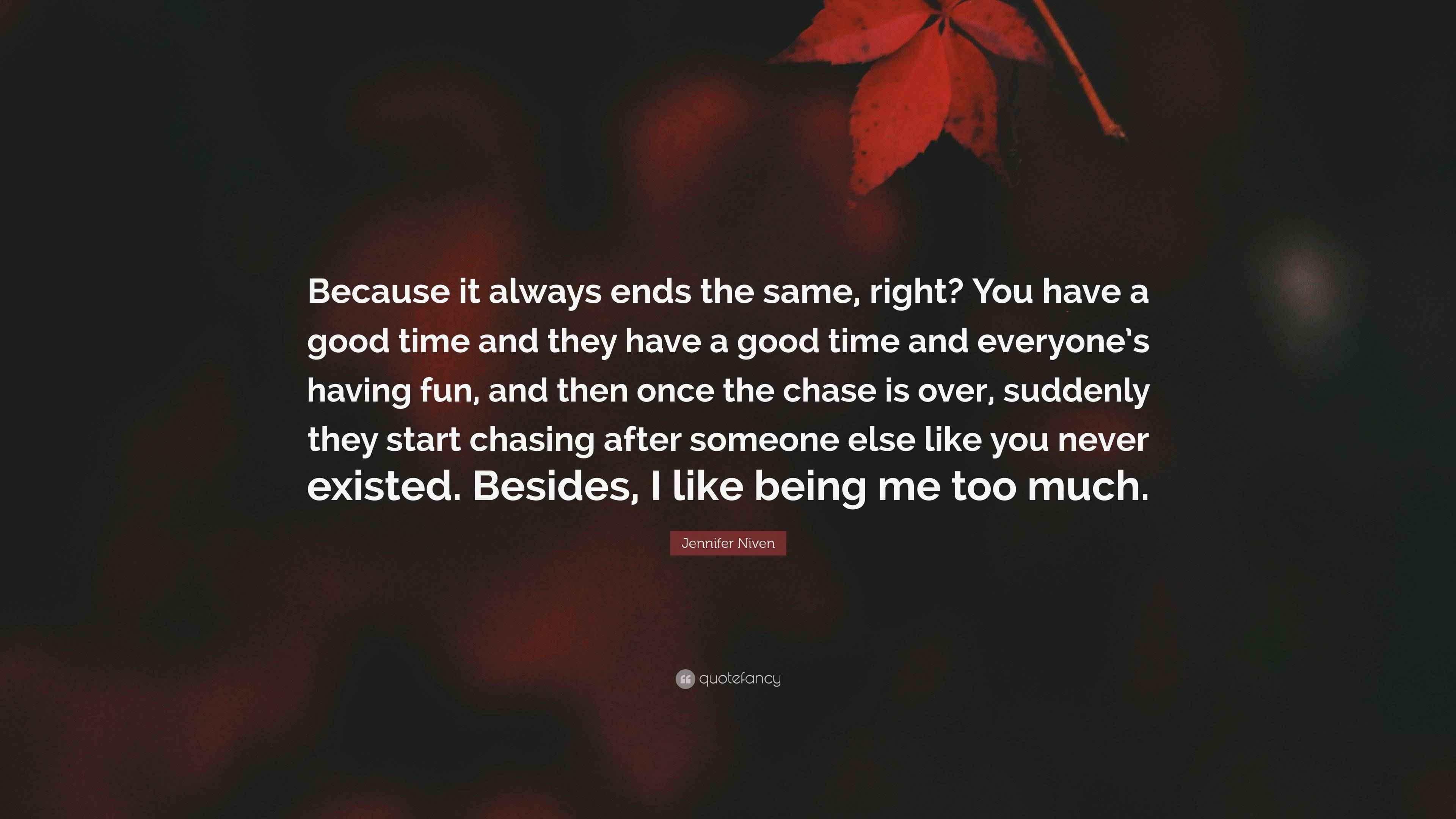 Jennifer Niven Quote: “Because it always ends the same, right? You have ...