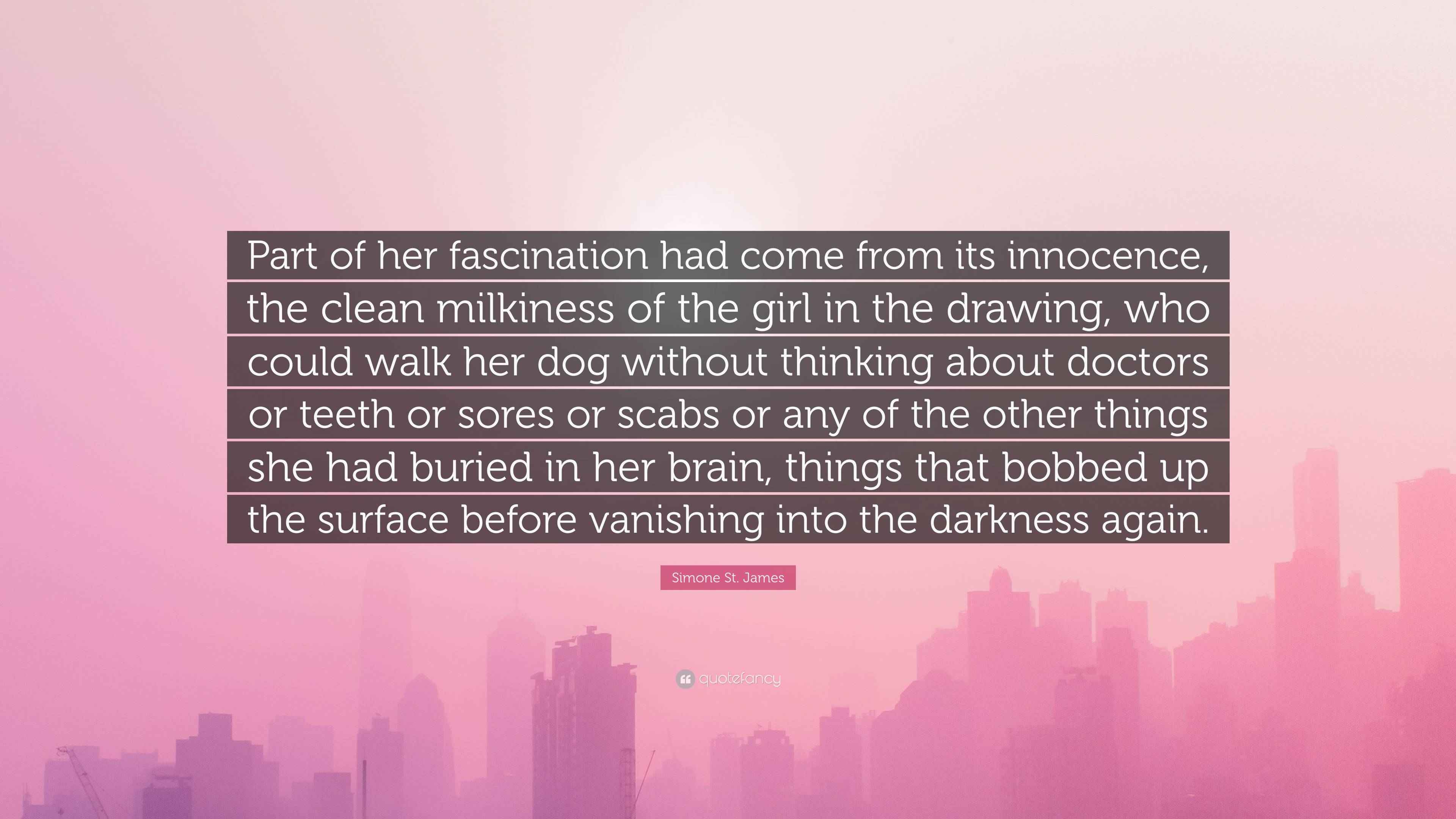 Simone St. James Quote: “Part of her fascination had come from its ...