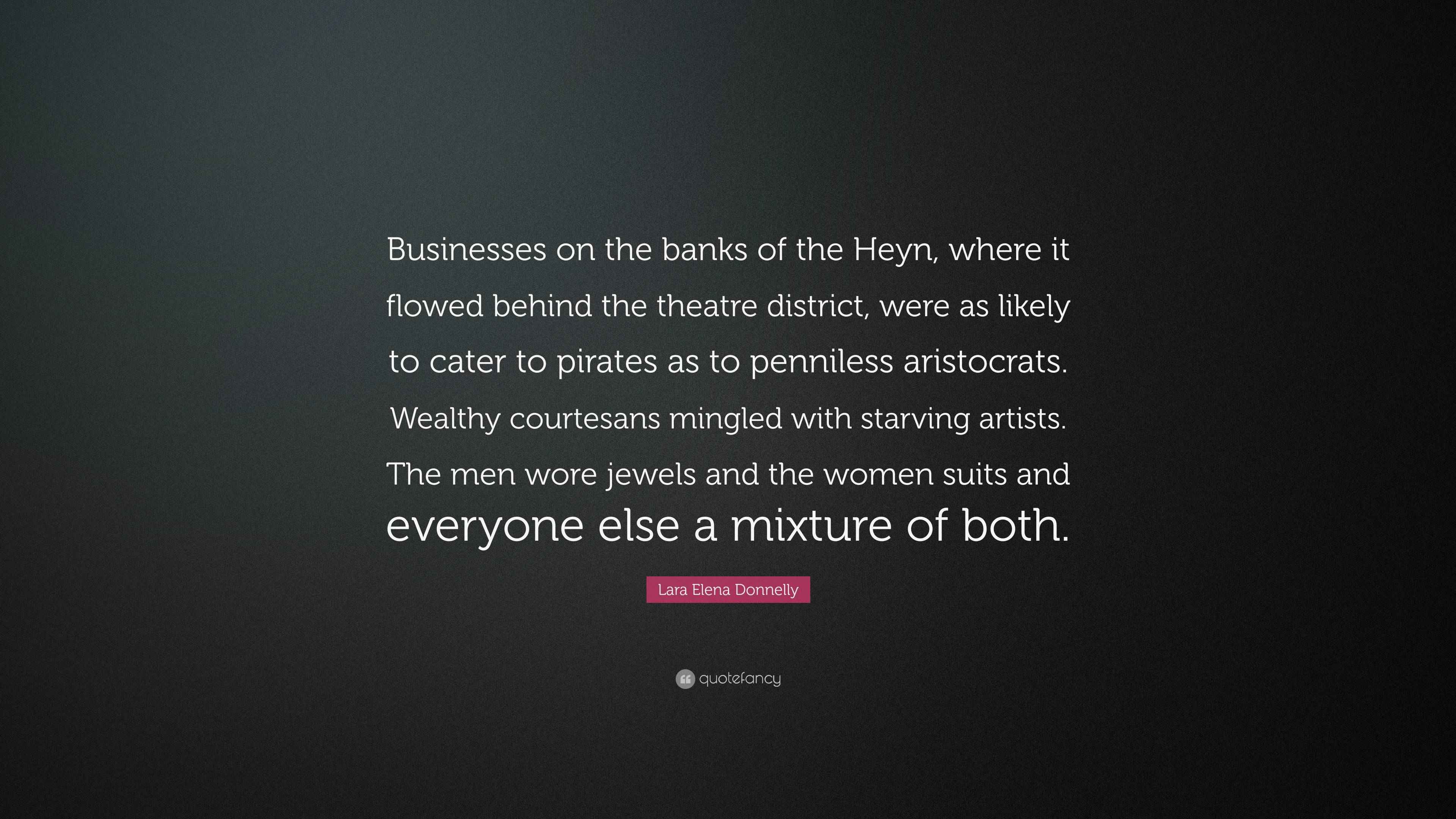 Lara Elena Donnelly Quote: “Businesses on the banks of the Heyn, where ...
