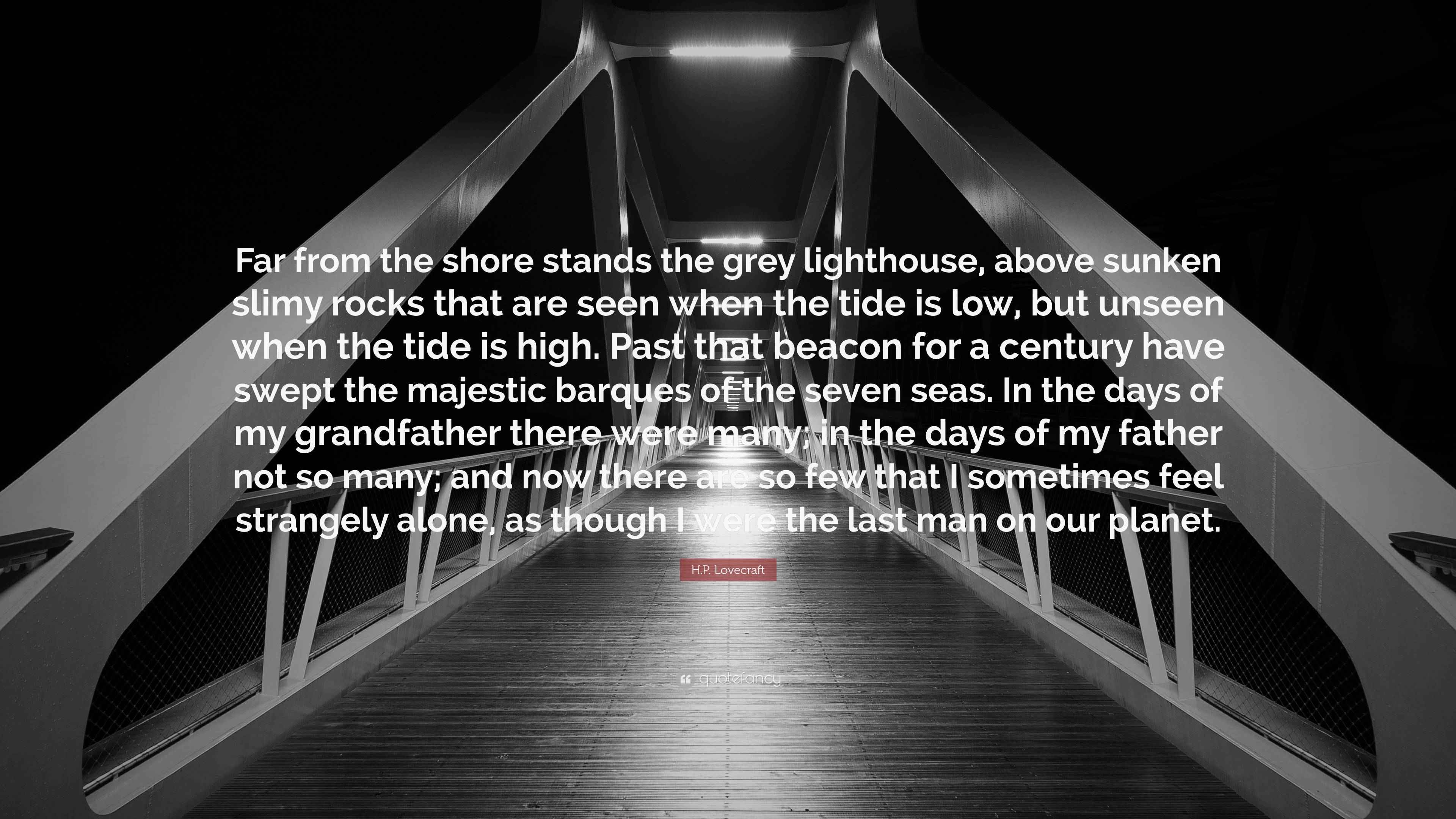 H.P. Lovecraft Quote: “Far from the shore stands the grey lighthouse ...