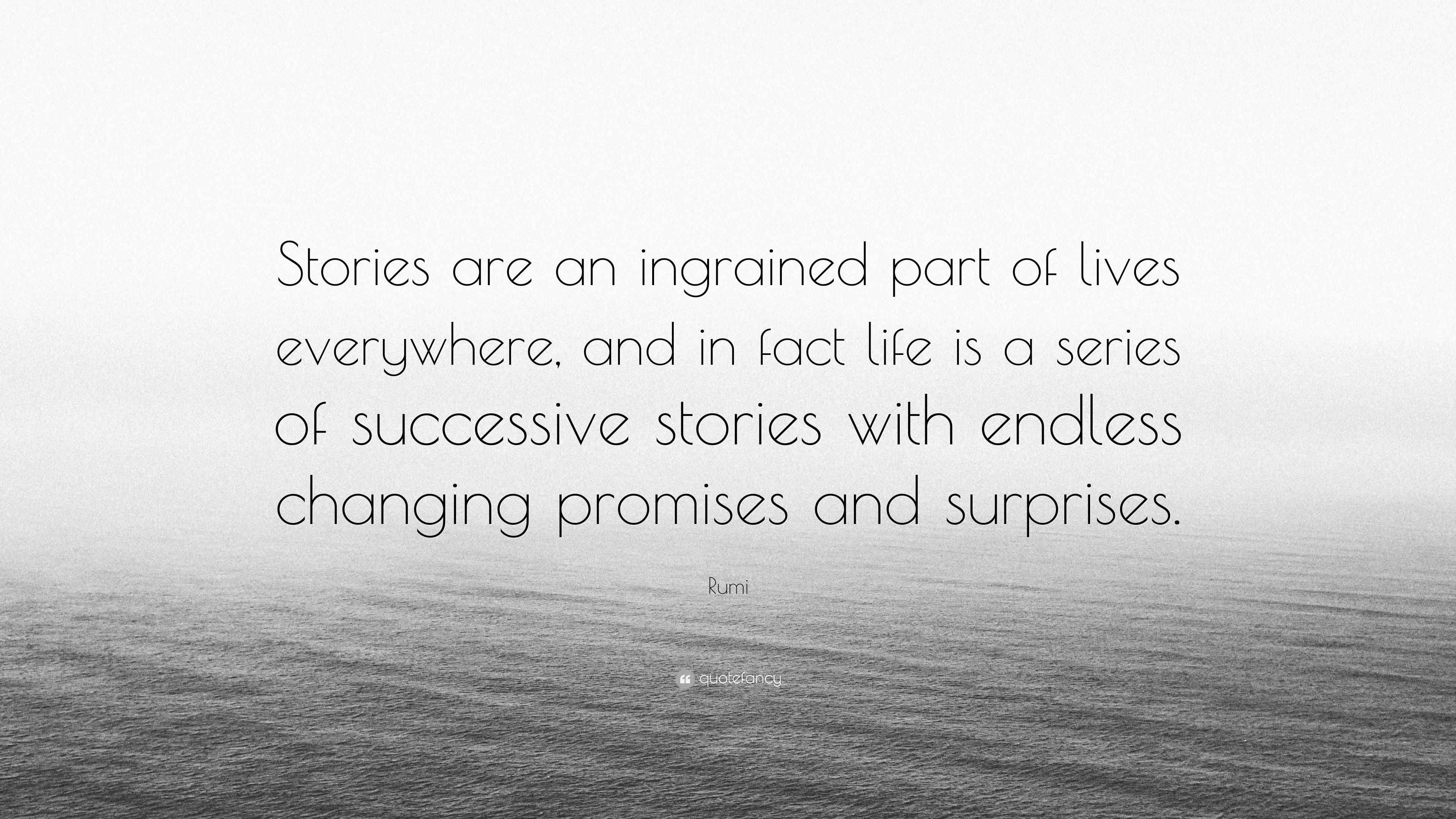Rumi Quote: “Stories are an ingrained part of lives everywhere, and in ...