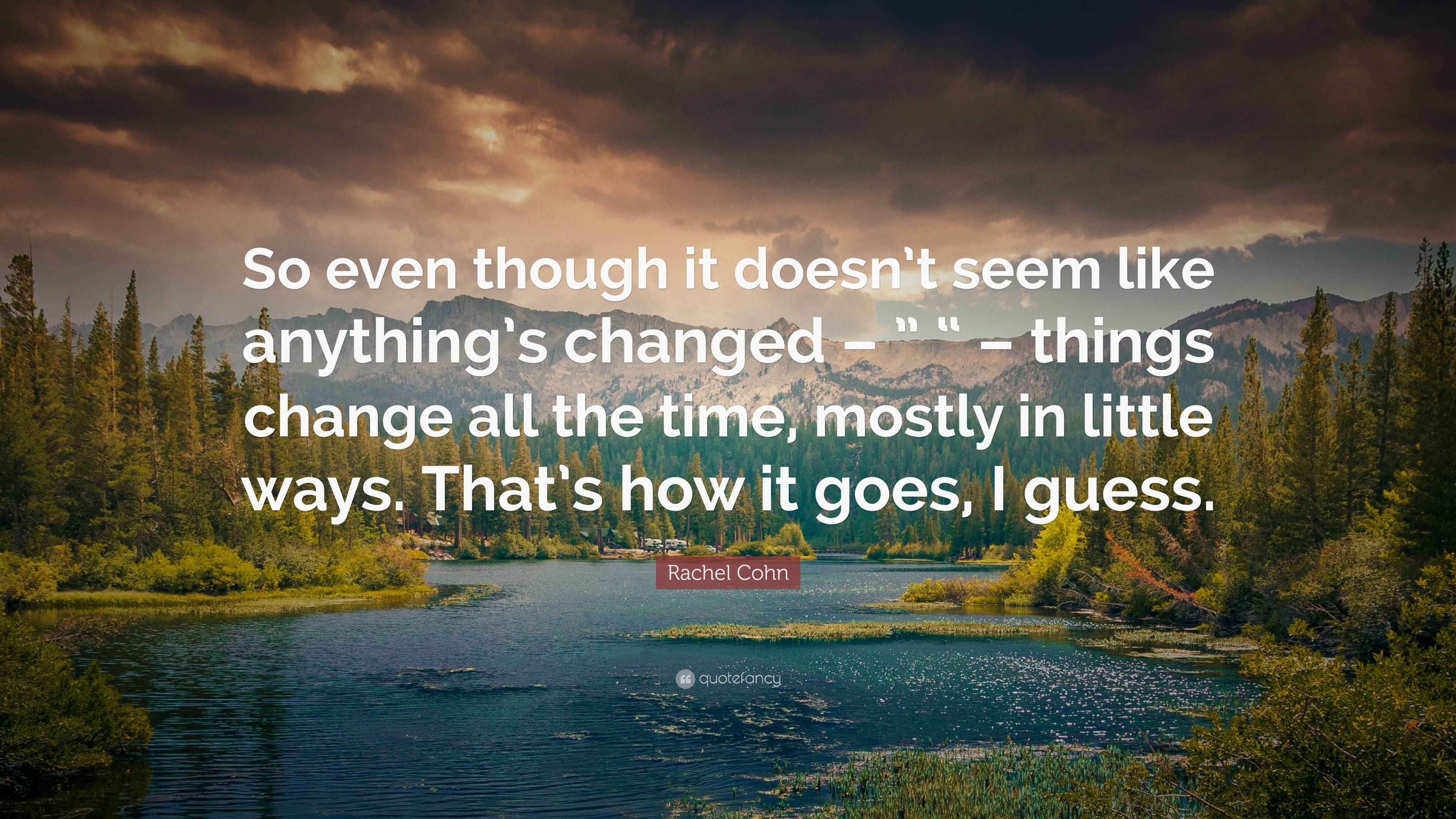 Rachel Cohn Quote: “So even though it doesn’t seem like anything’s ...