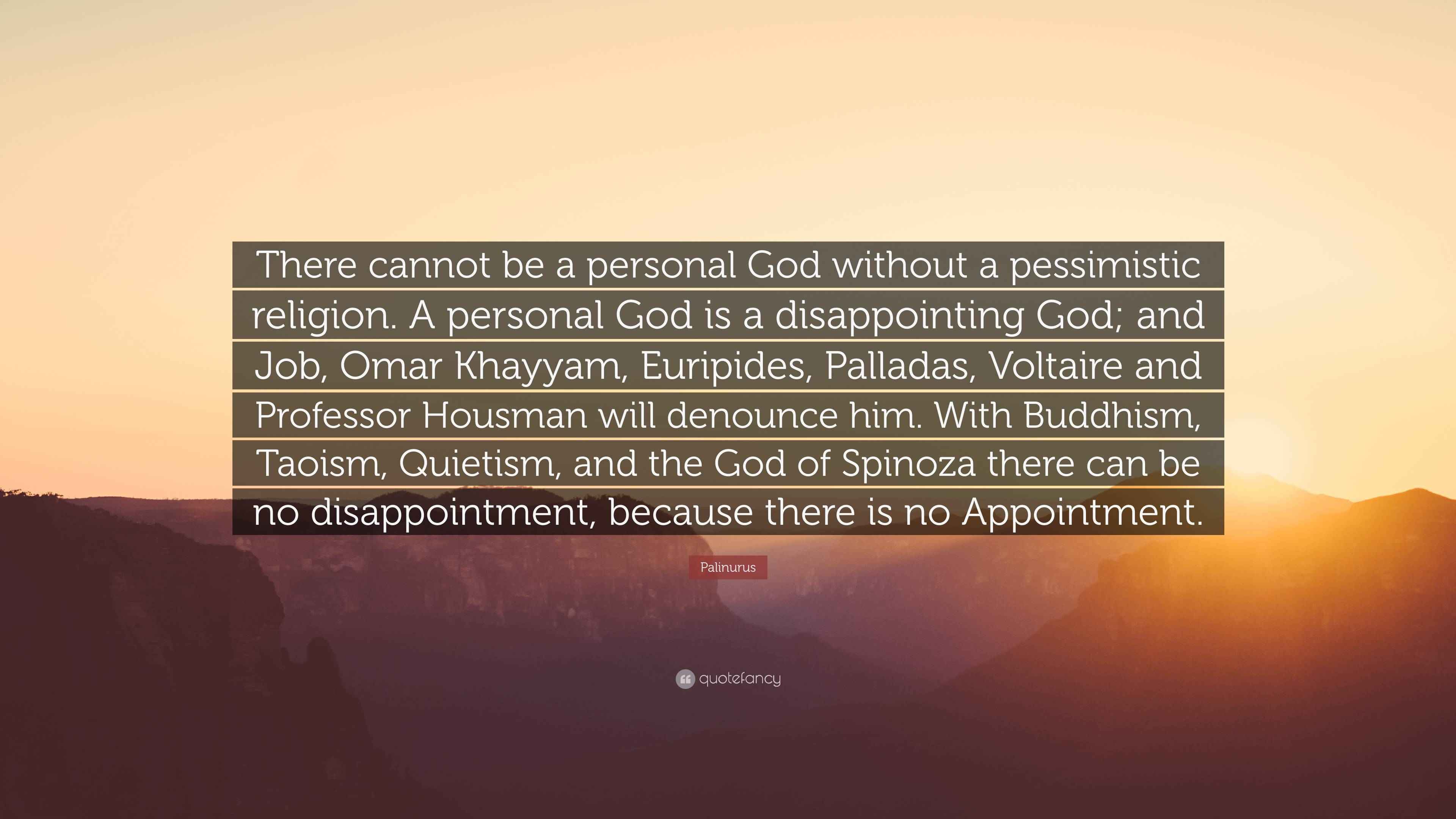 Palinurus Quote: “There cannot be a personal God without a pessimistic ...