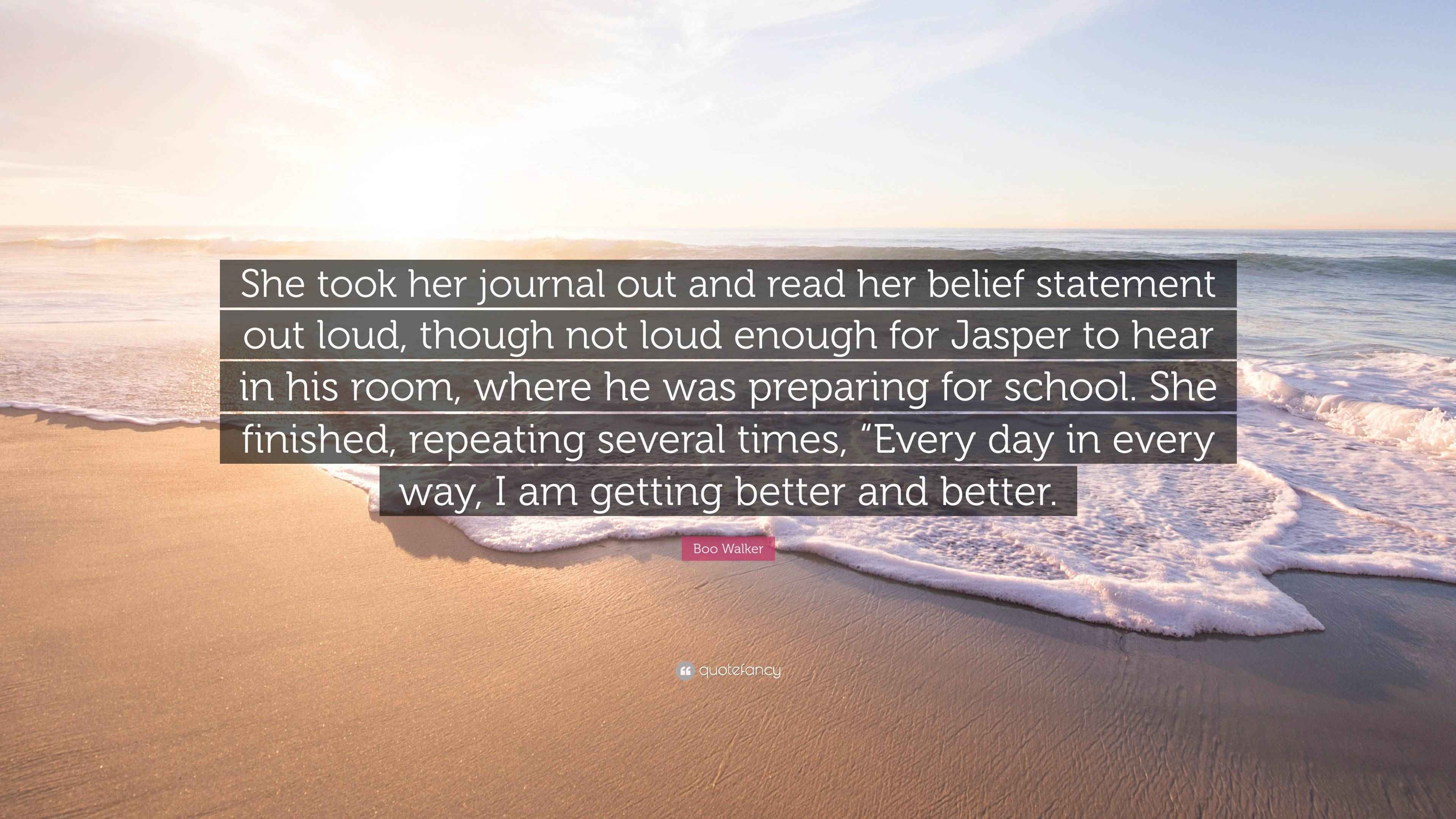 Boo Walker Quote: “She took her journal out and read her belief ...