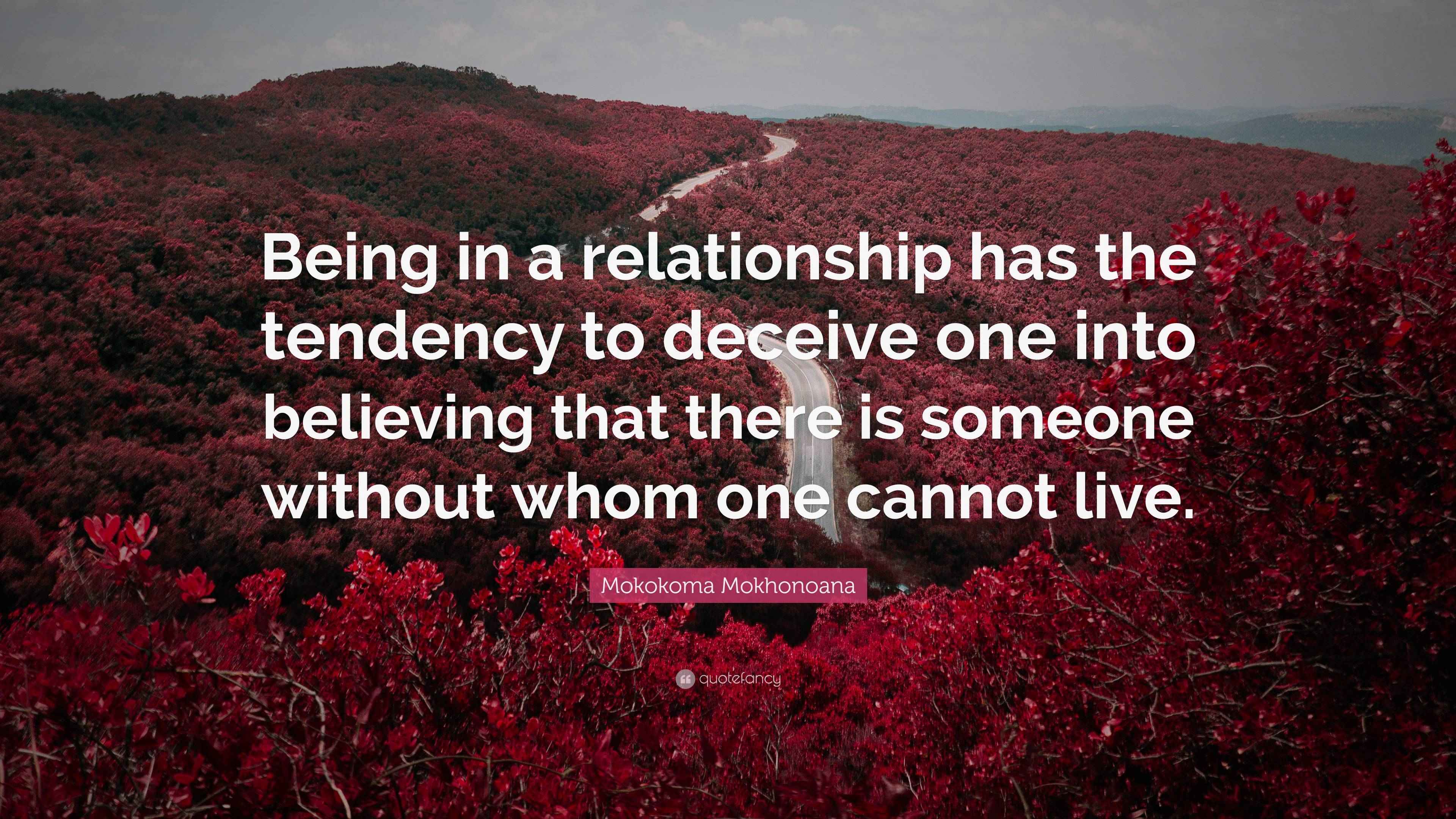 Mokokoma Mokhonoana Quote: “Being in a relationship has the tendency to ...