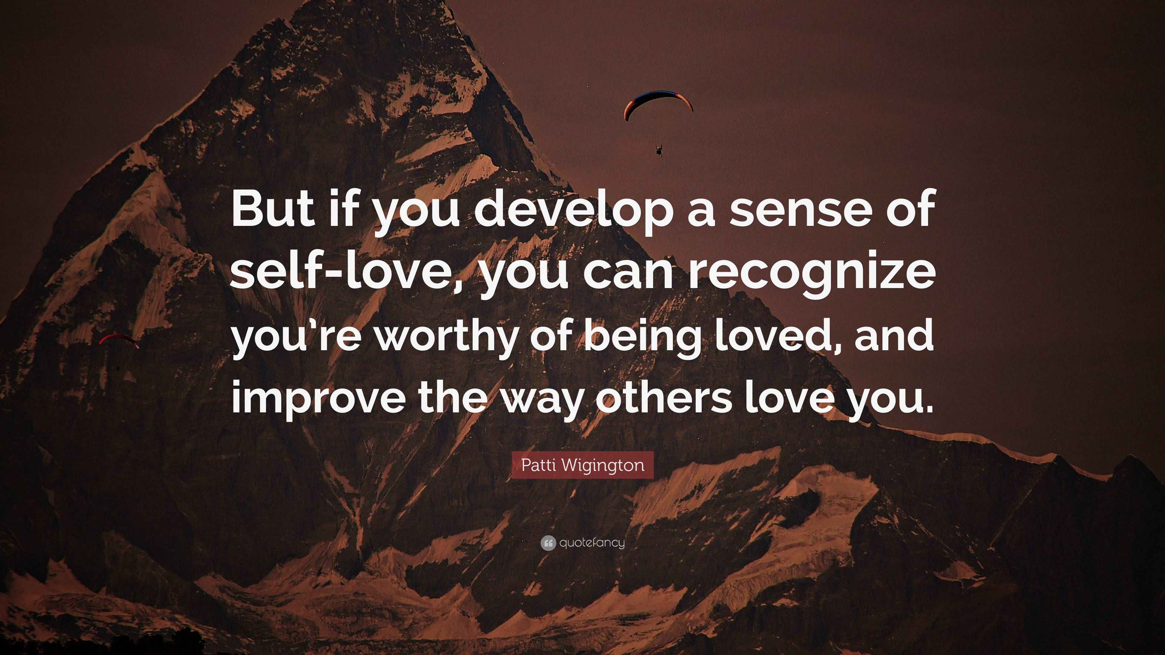 Patti Wigington Quote: “But if you develop a sense of self-love, you ...