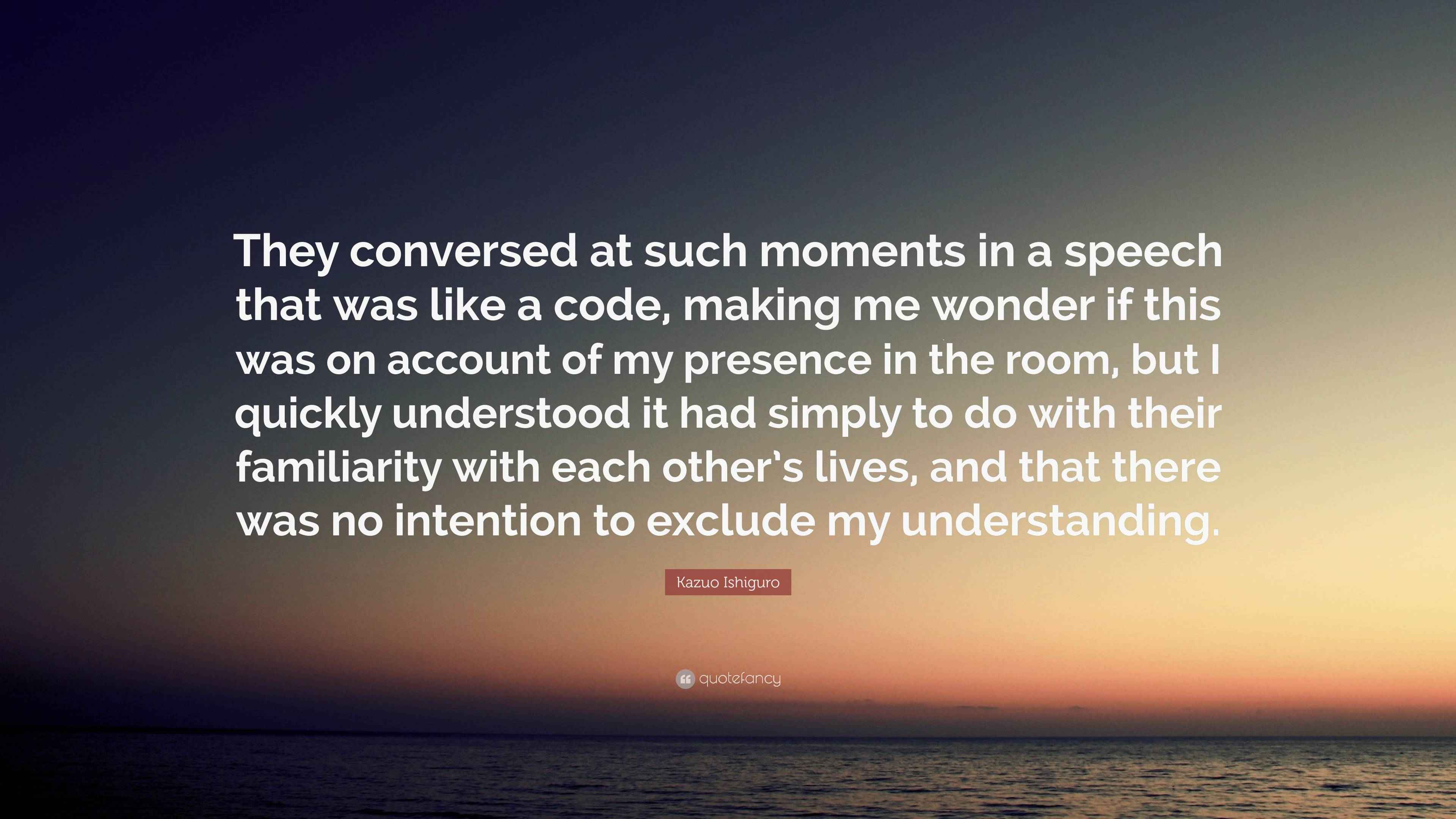 Kazuo Ishiguro Quote: “They conversed at such moments in a speech that ...