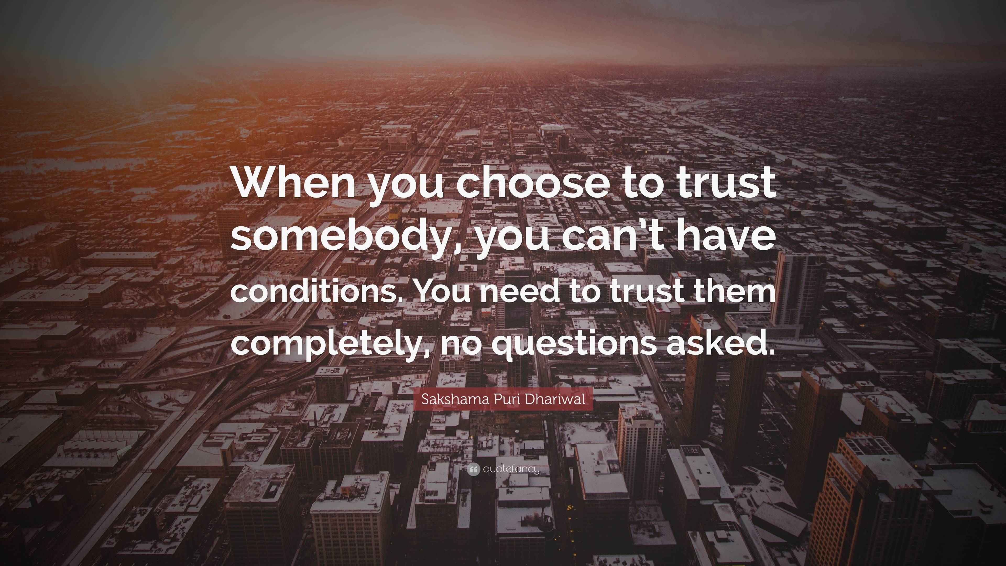 Sakshama Puri Dhariwal Quote: “When you choose to trust somebody, you ...