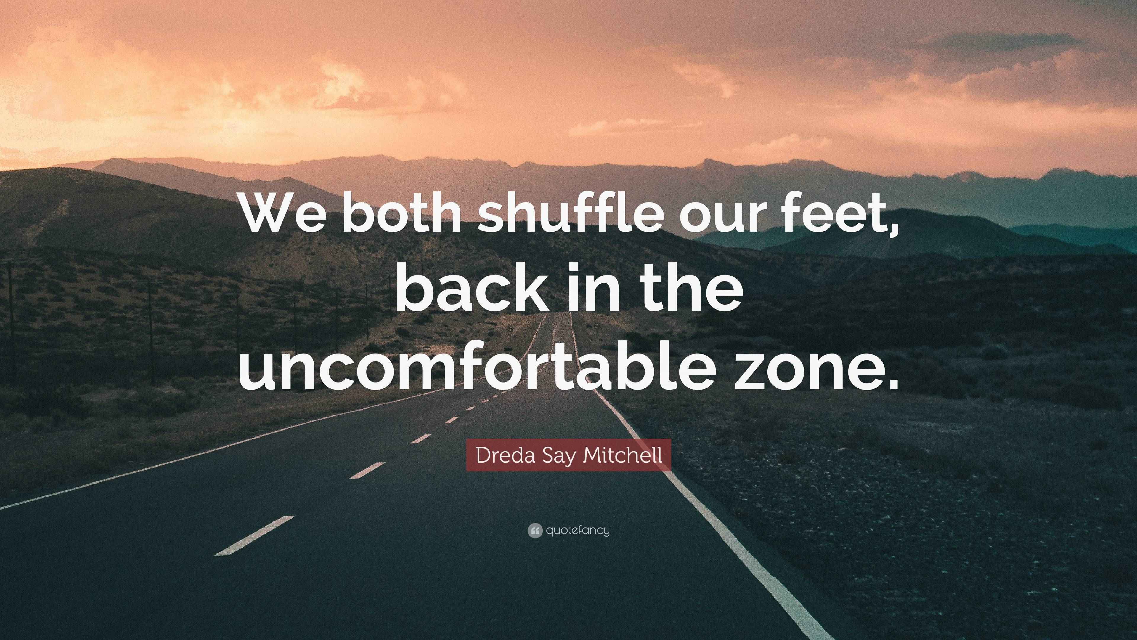 Dreda Say Mitchell Quote: “We both shuffle our feet, back in the ...
