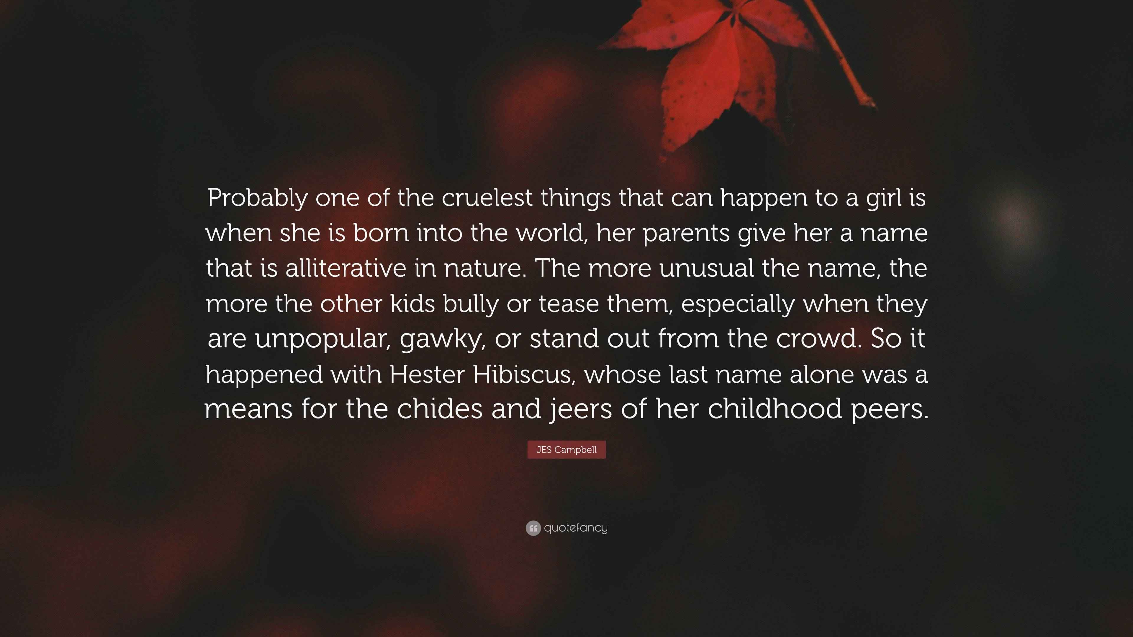 JES Campbell Quote: “Probably one of the cruelest things that can ...