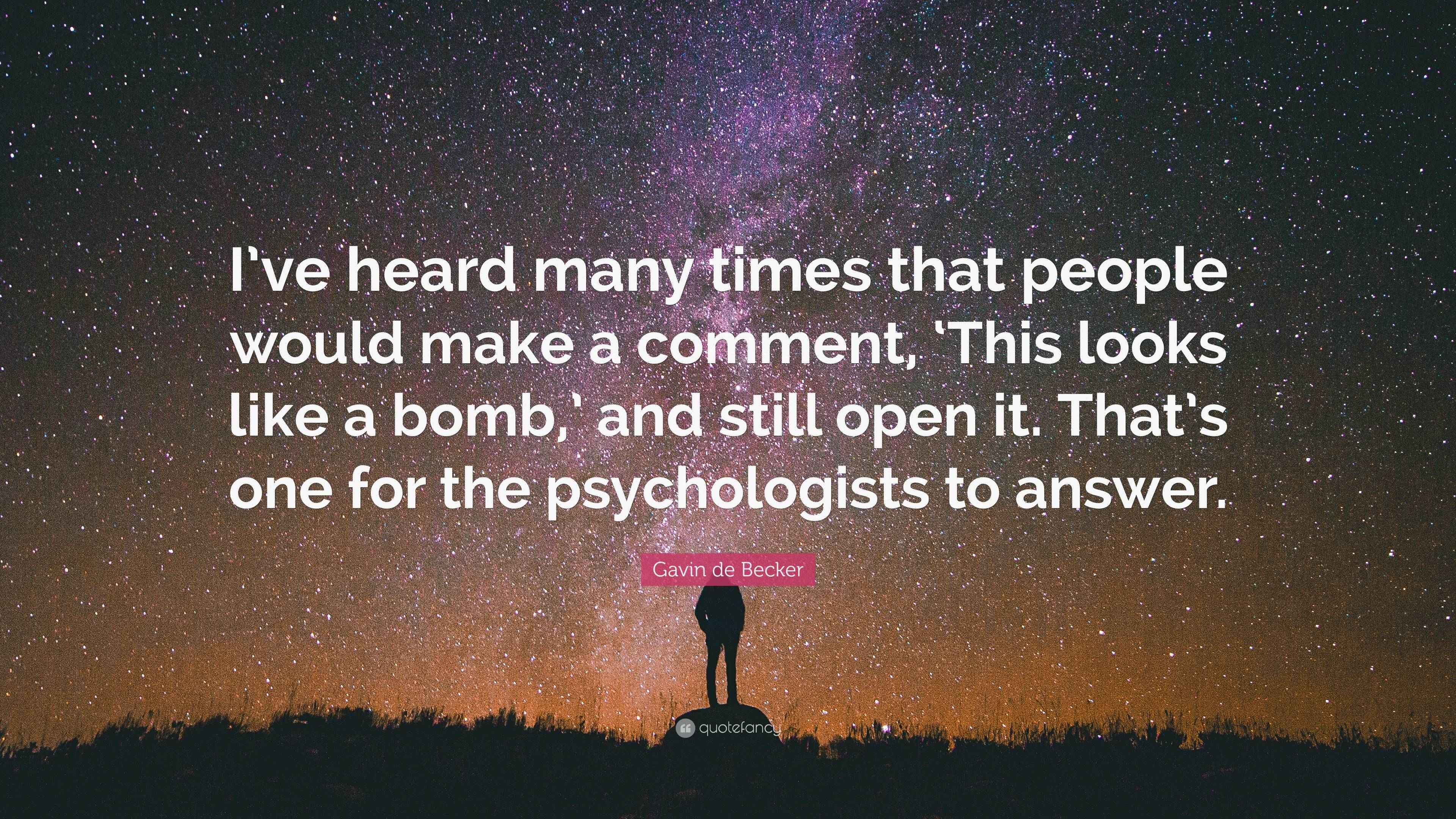 Gavin de Becker Quote: “I’ve heard many times that people would make a ...