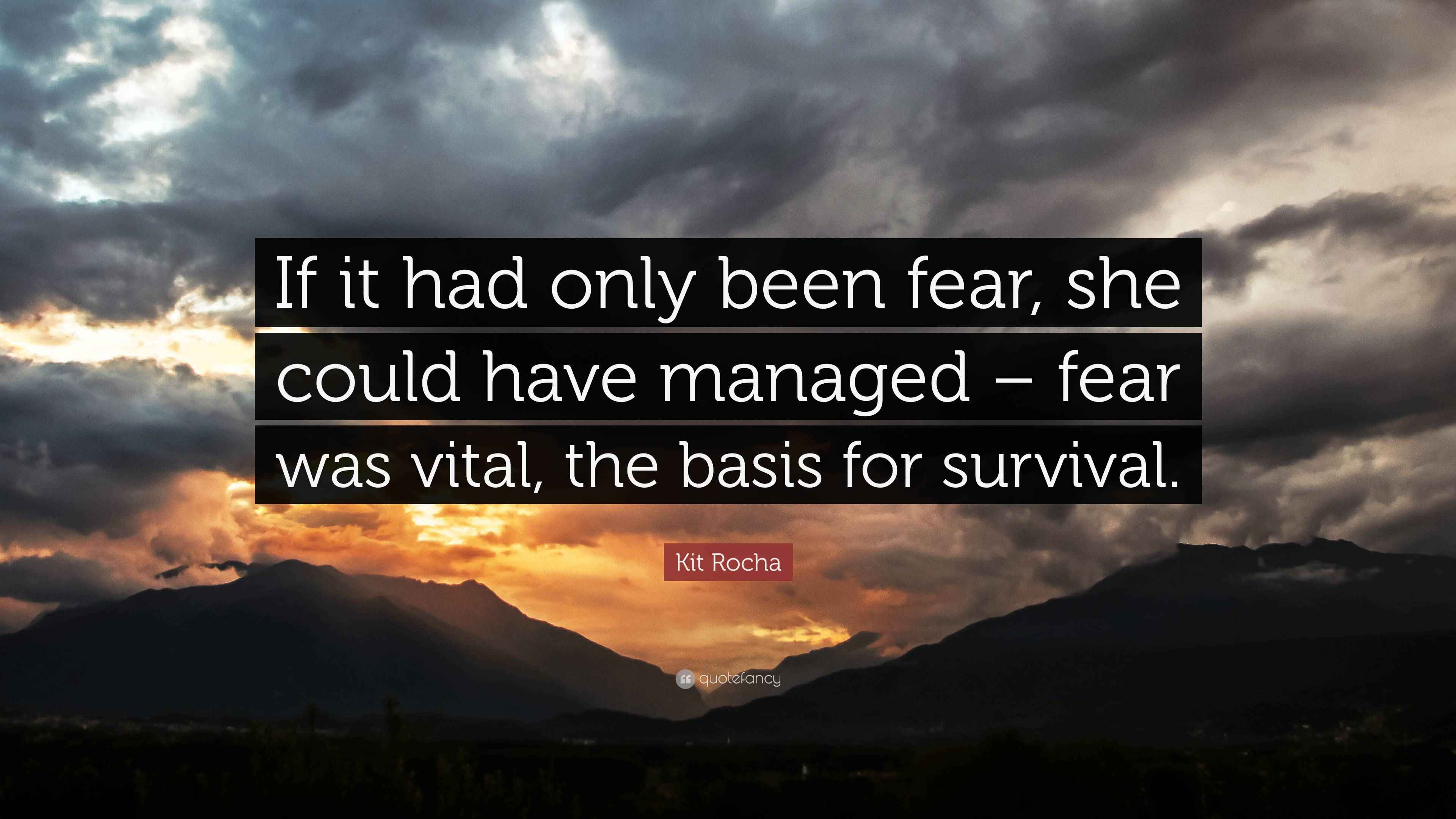 Kit Rocha Quote: “If it had only been fear, she could have managed ...