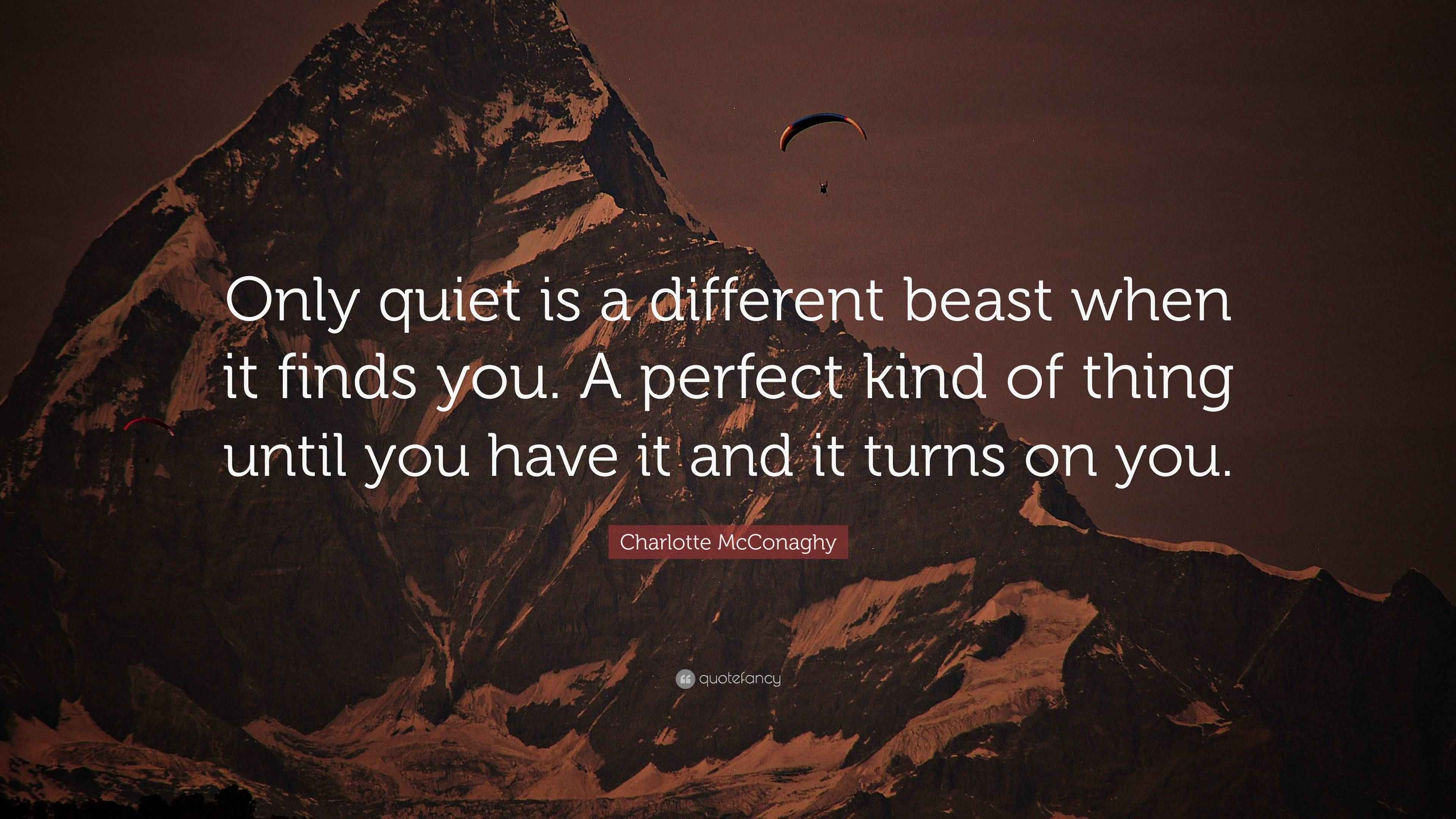 Charlotte McConaghy Quote: “Only quiet is a different beast when it ...