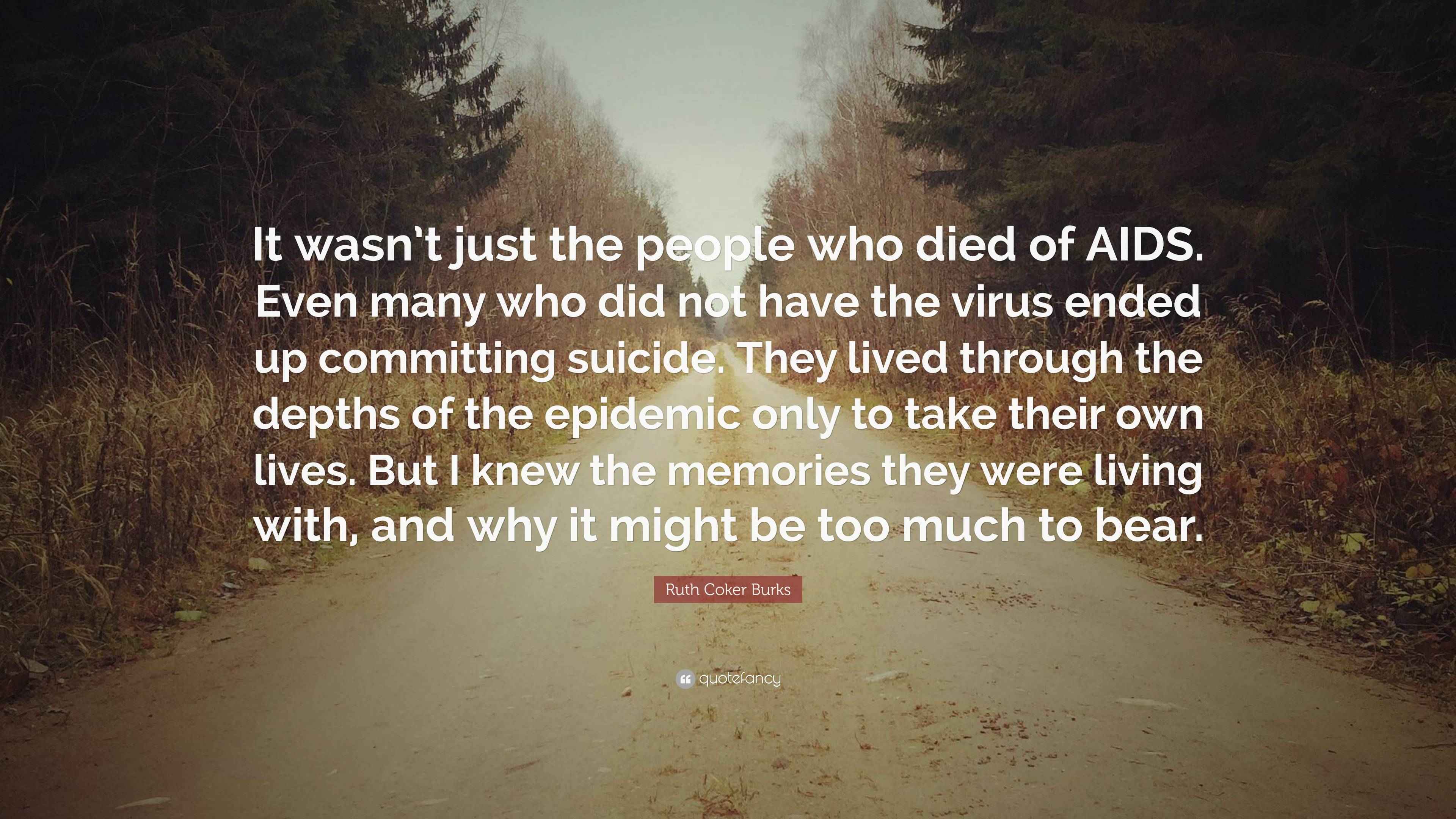 Ruth Coker Burks Quote: “It wasn’t just the people who died of AIDS ...