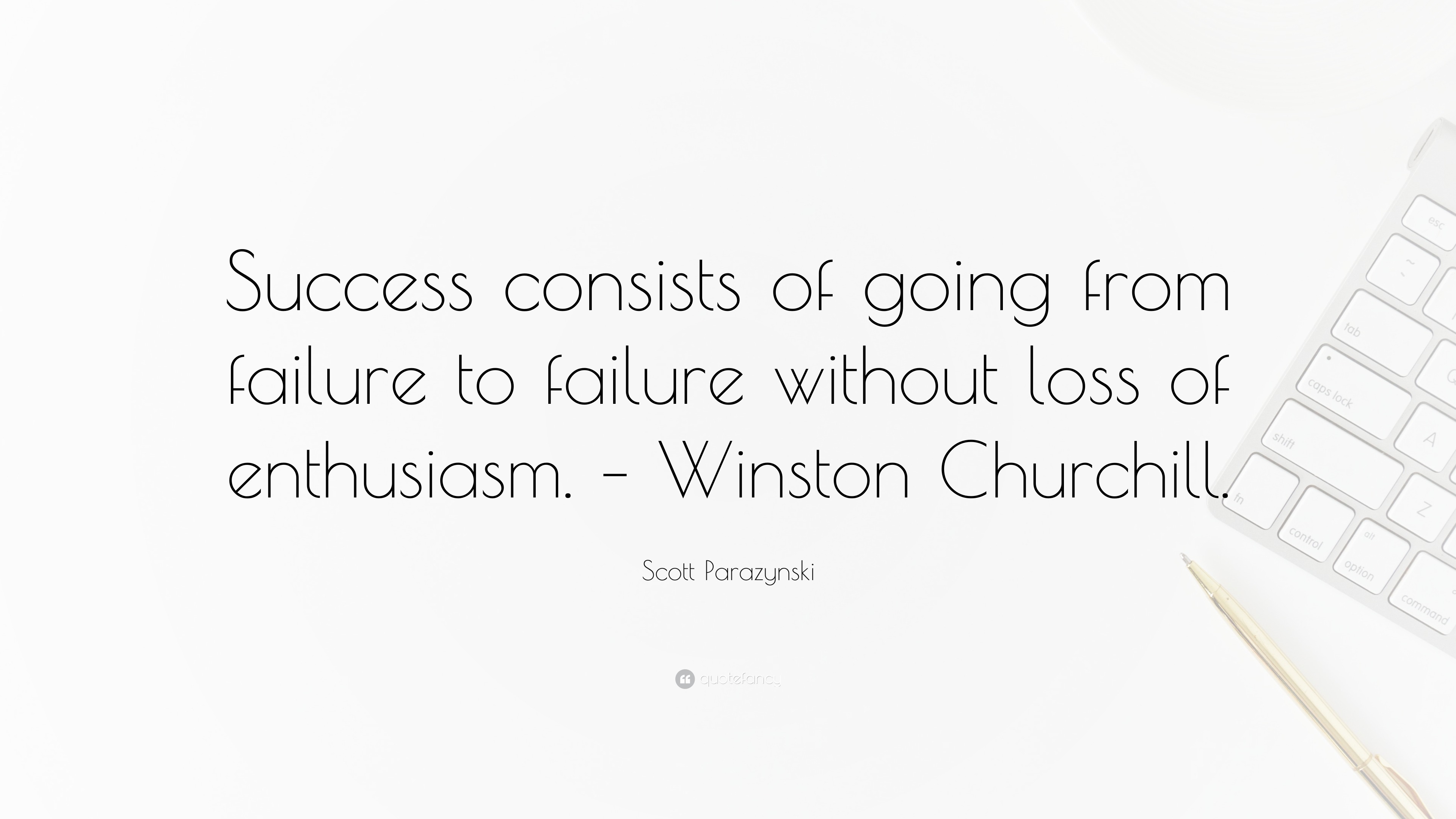 Scott Parazynski Quote: “Success consists of going from failure to ...