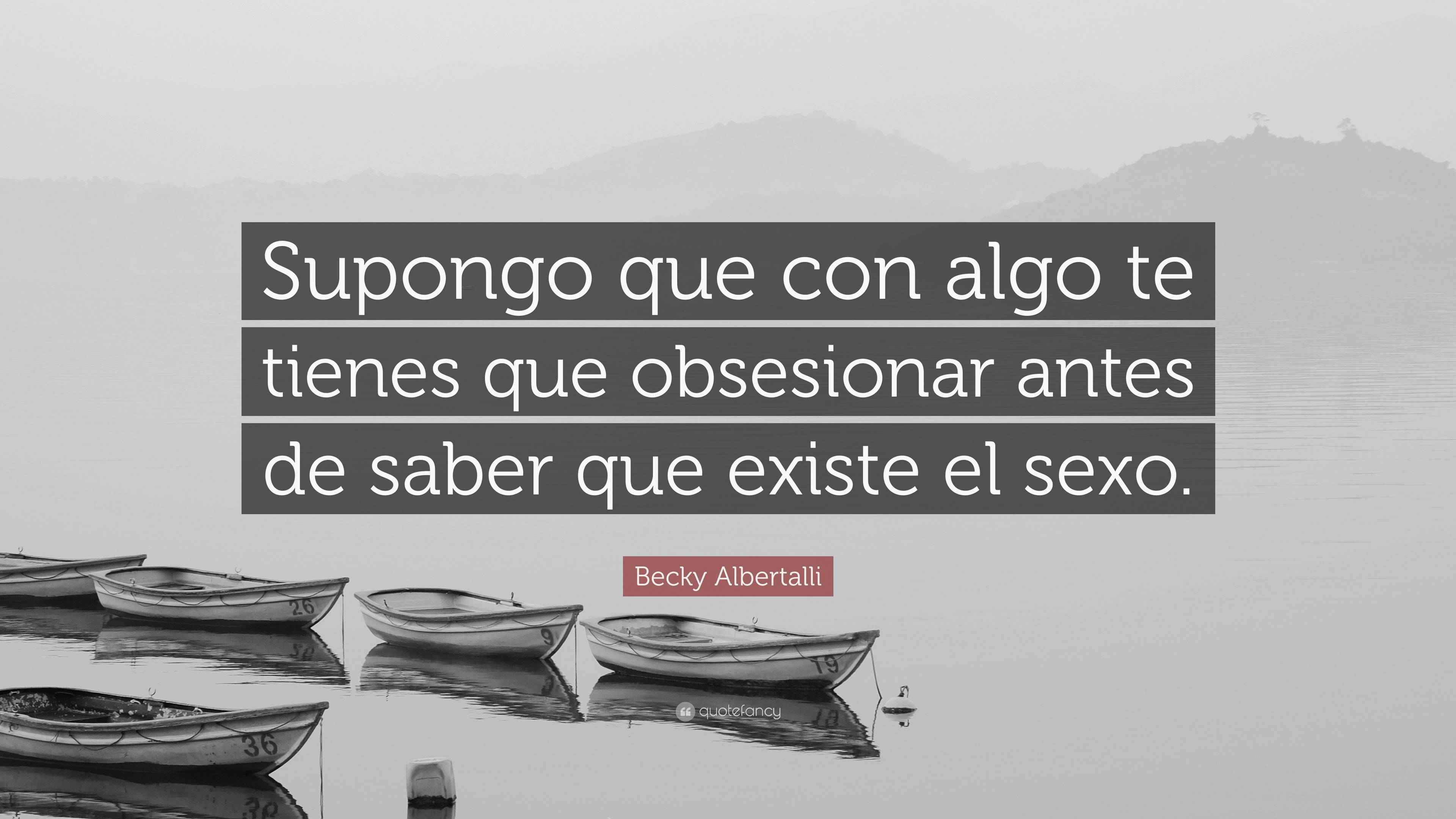 Becky Albertalli Quote: “Supongo que con algo te tienes que obsesionar ...