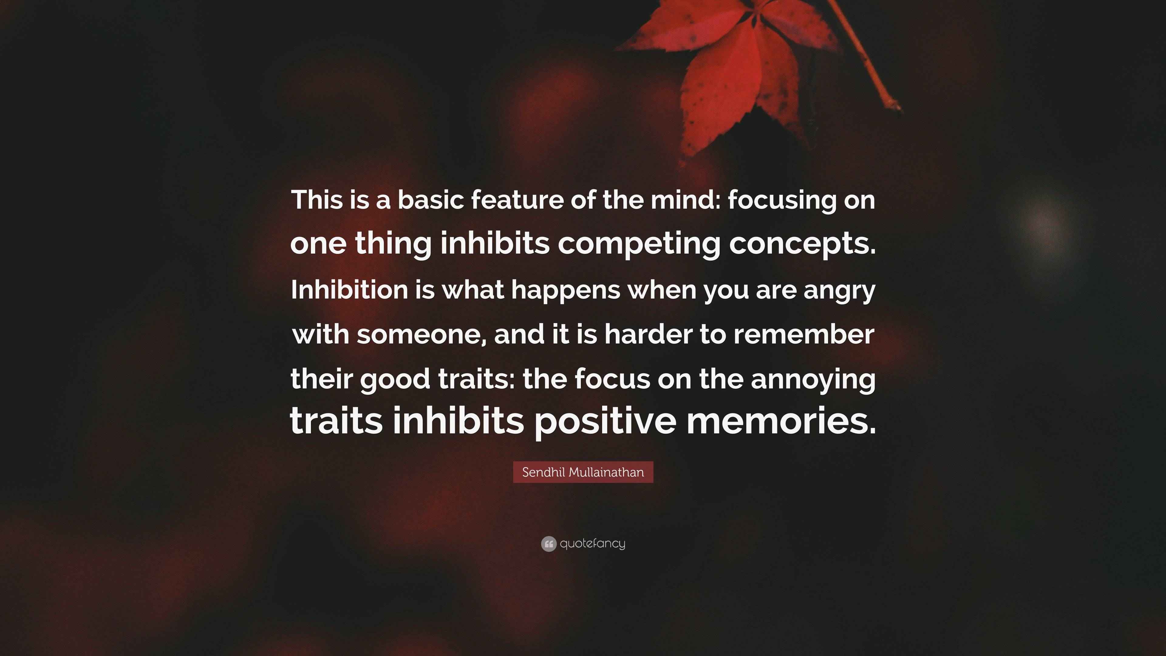 Sendhil Mullainathan Quote: “This is a basic feature of the mind ...