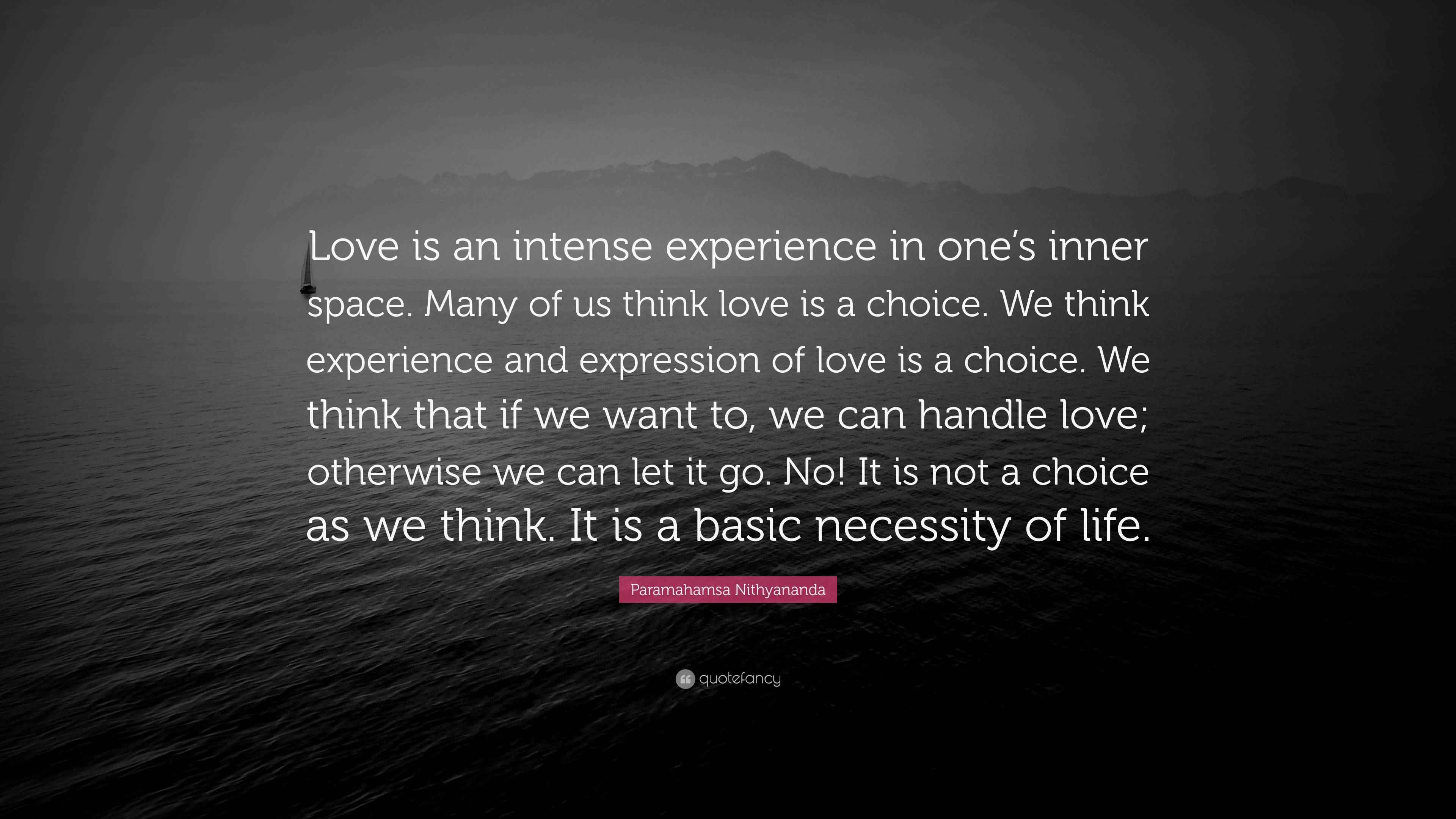 Paramahamsa Nithyananda Quote: “Love is an intense experience in one’s ...