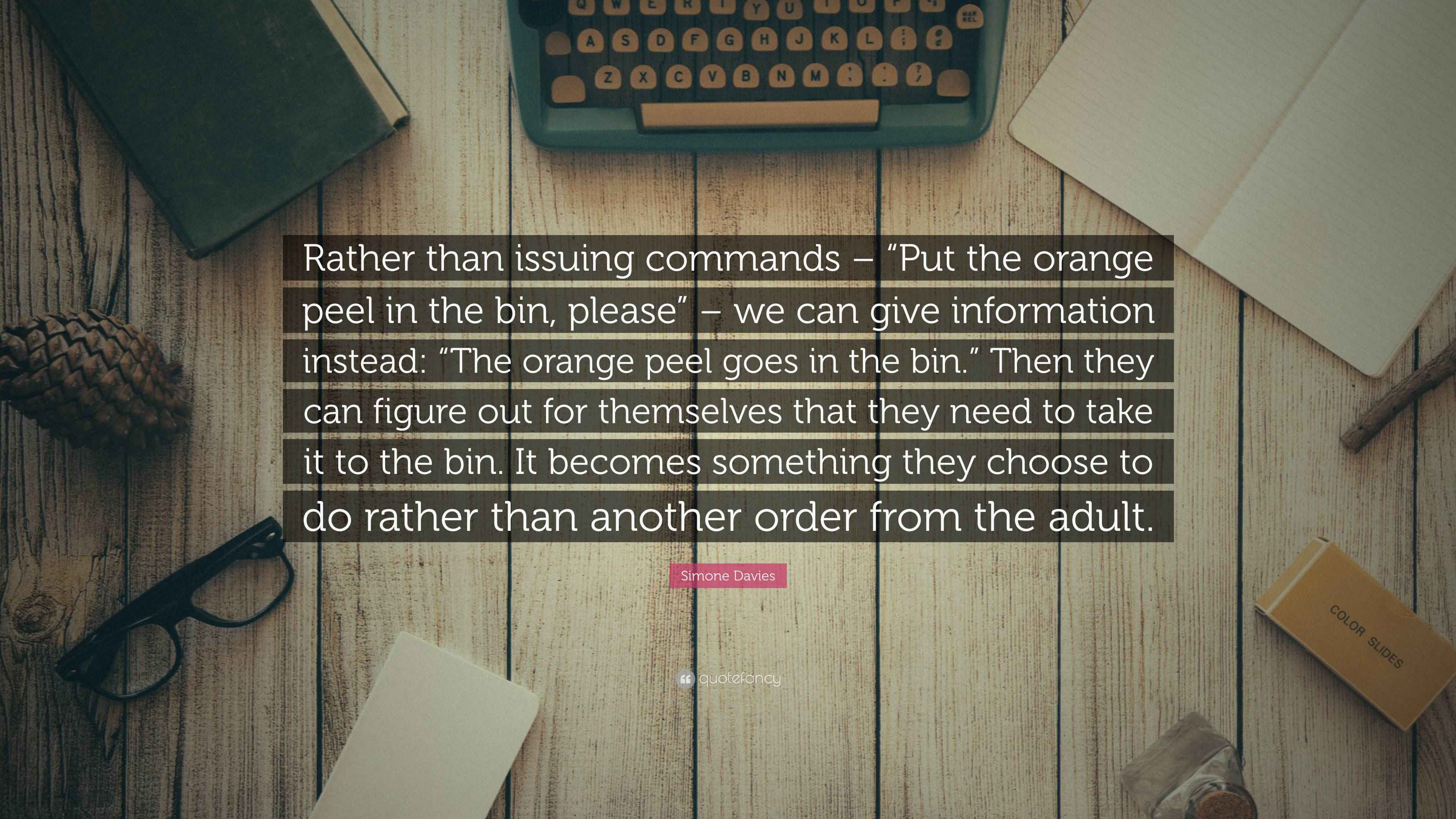 Simone Davies Quote: “Rather than issuing commands – “Put the orange ...