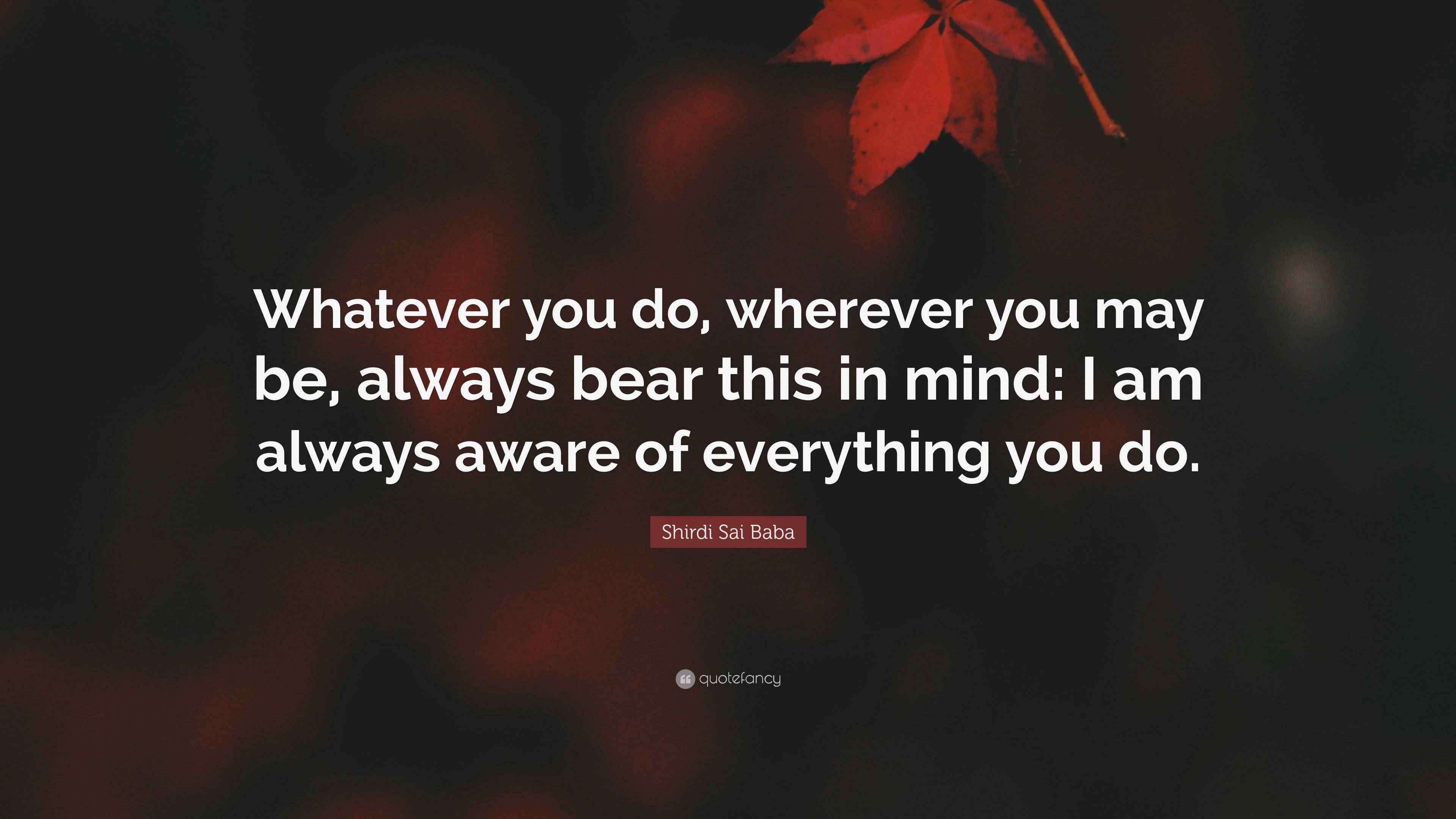 Shirdi Sai Baba Quote: “Whatever you do, wherever you may be, always ...
