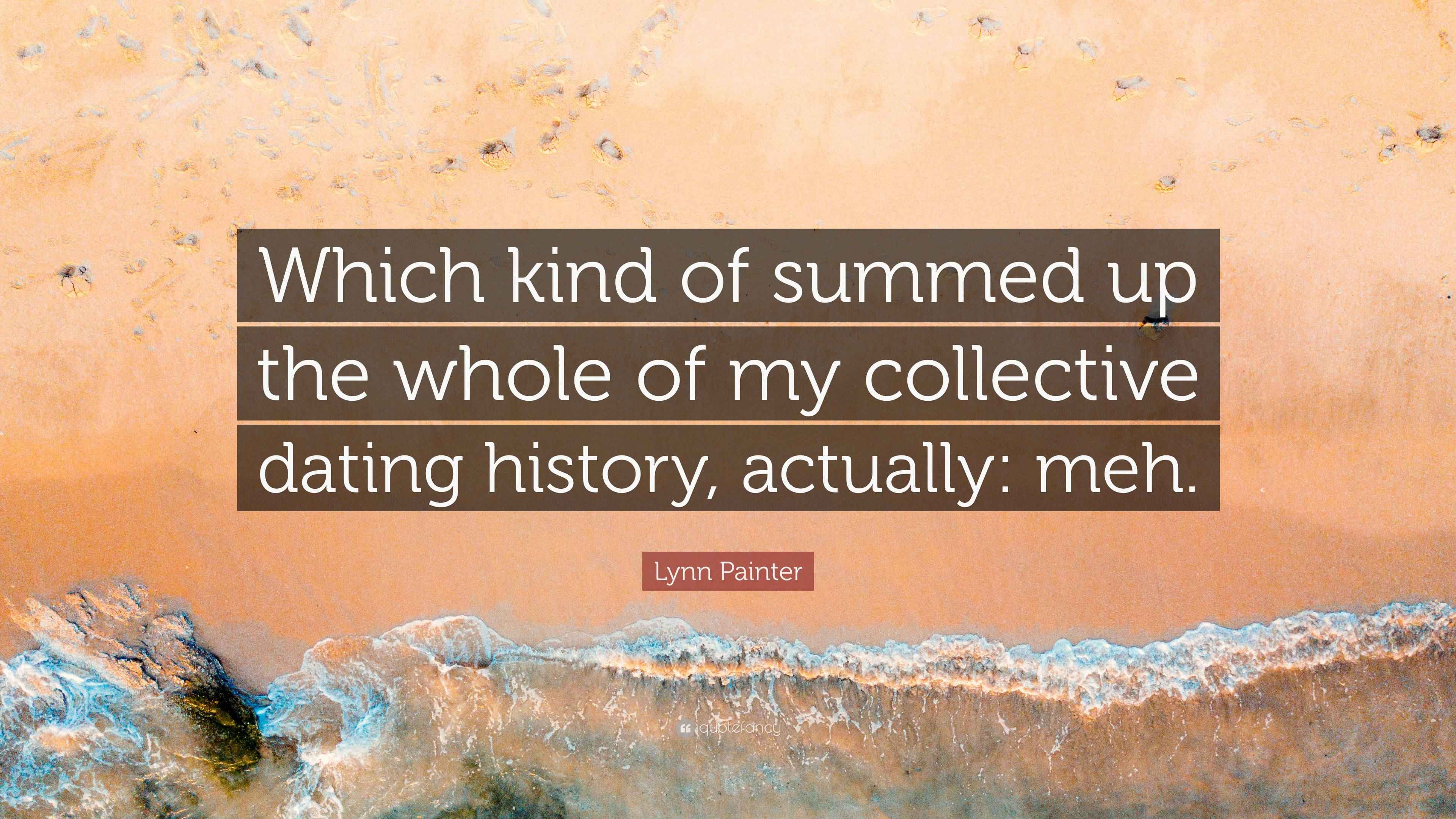 Lynn Painter Quote: “Which kind of summed up the whole of my collective ...