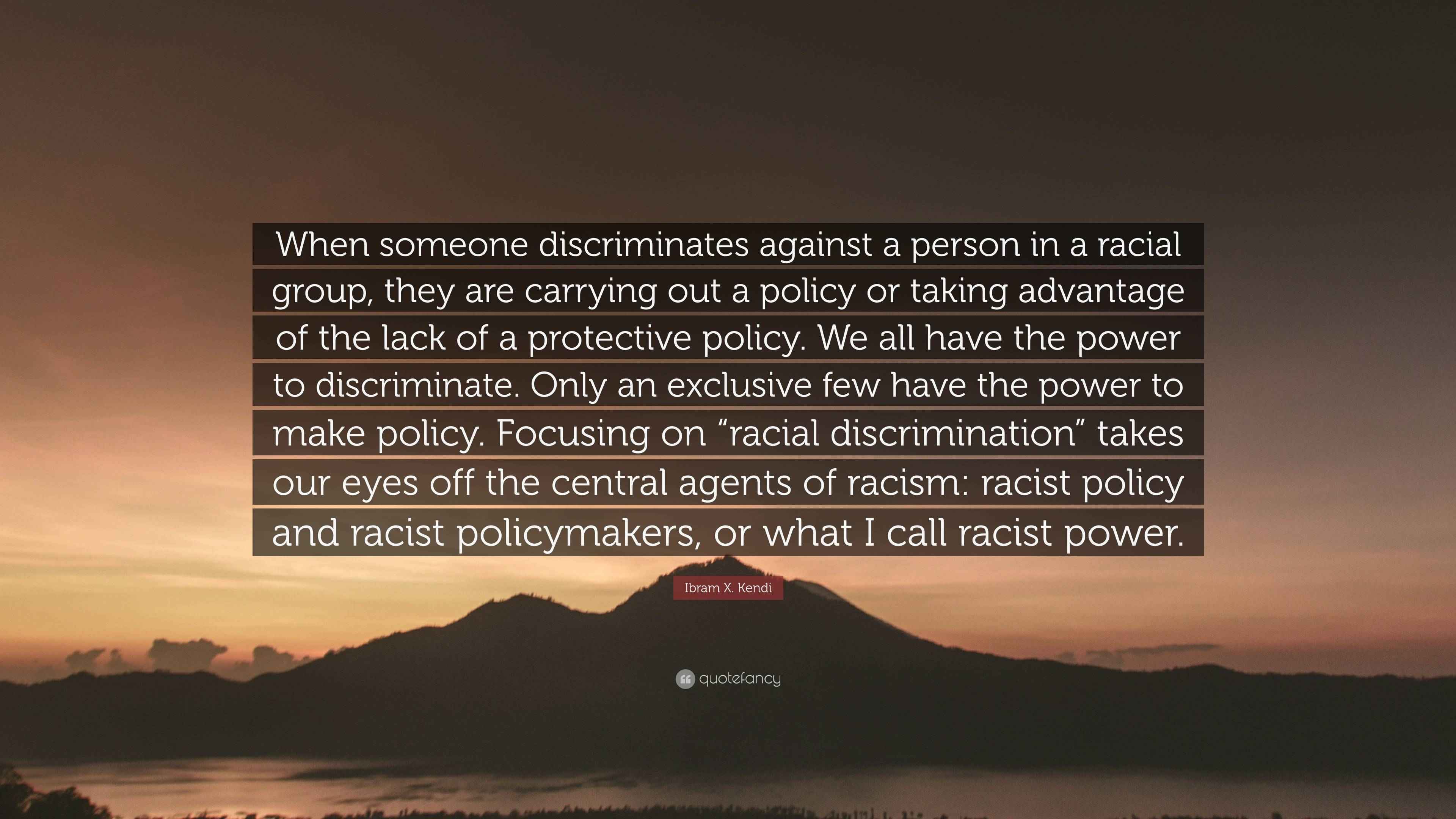 Ibram X. Kendi Quote: “When someone discriminates against a person in a ...