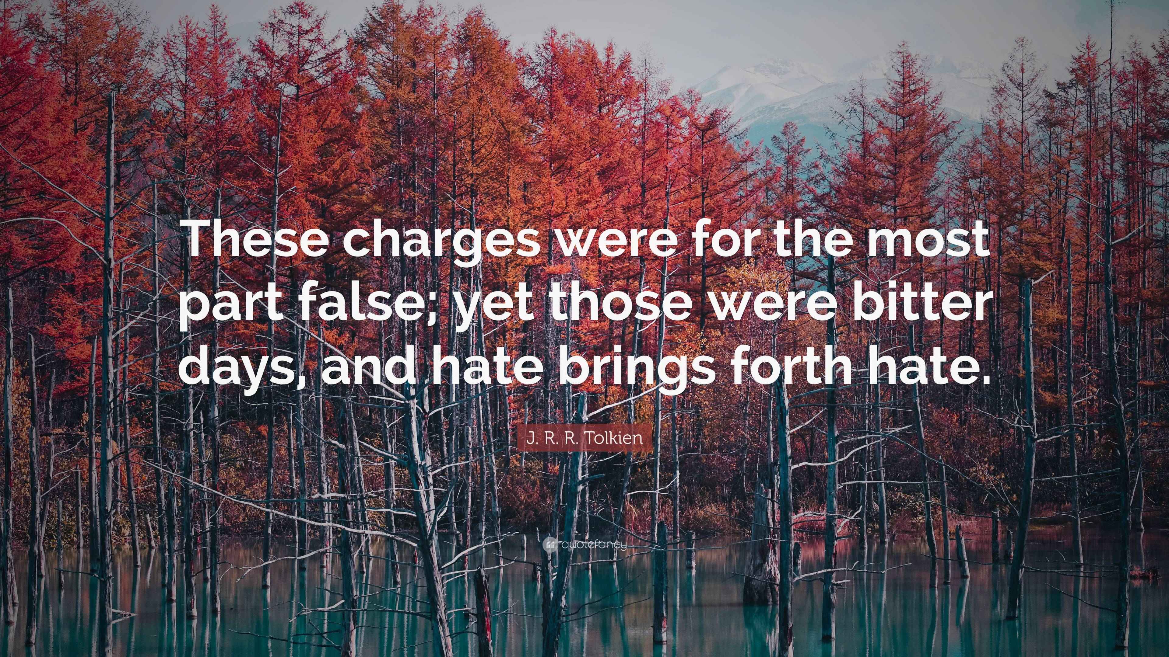 J. R. R. Tolkien Quote: “These charges were for the most part false ...