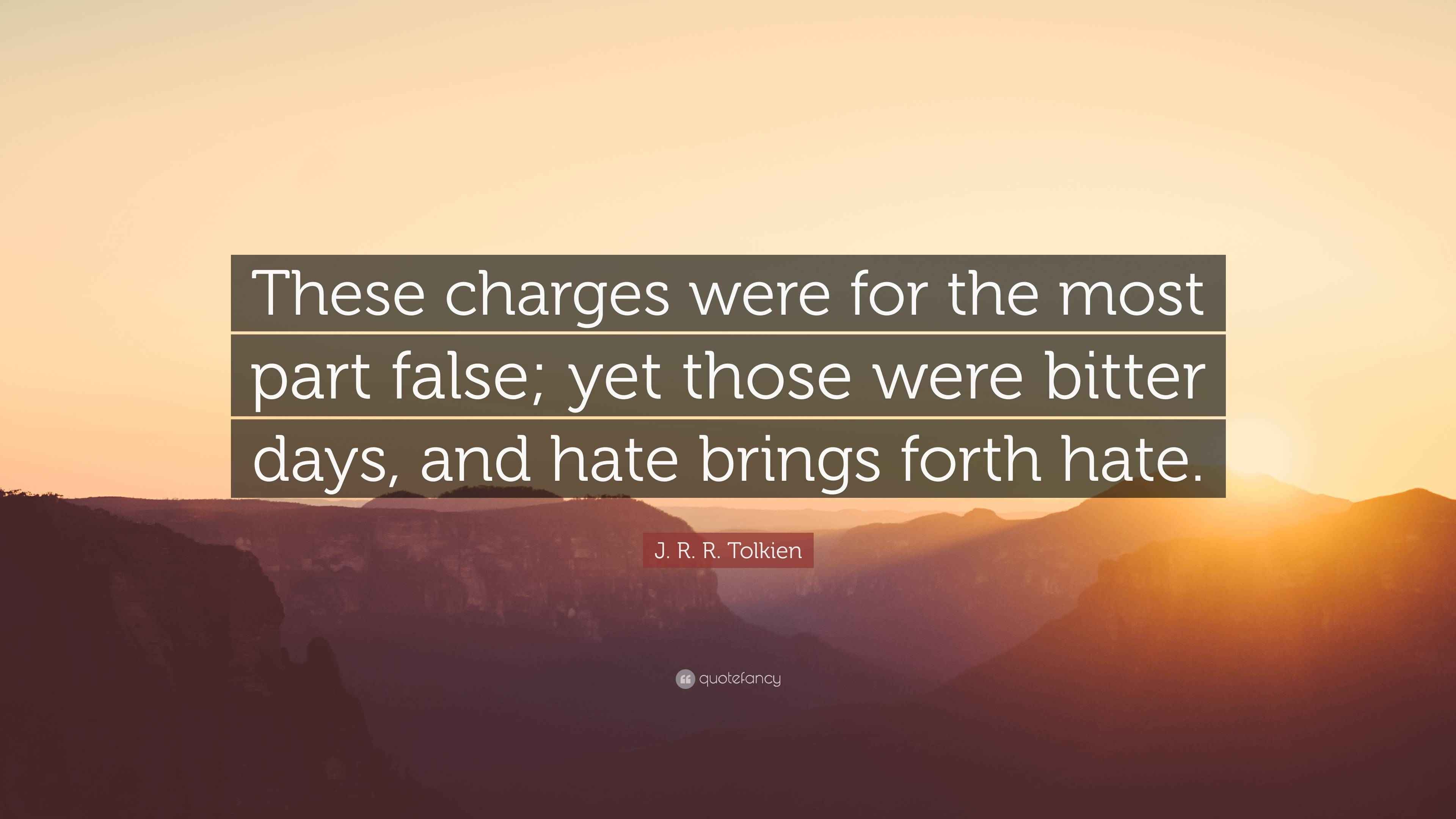 J. R. R. Tolkien Quote: “These charges were for the most part false ...