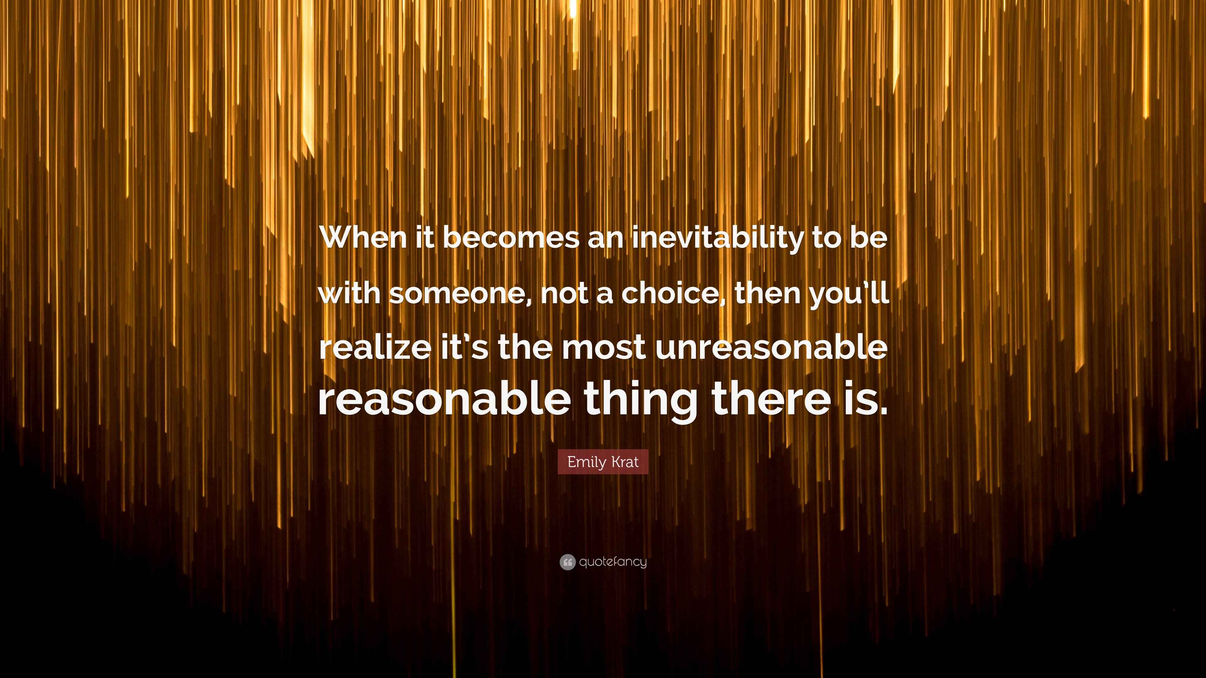 Emily Krat Quote: “When it becomes an inevitability to be with someone ...