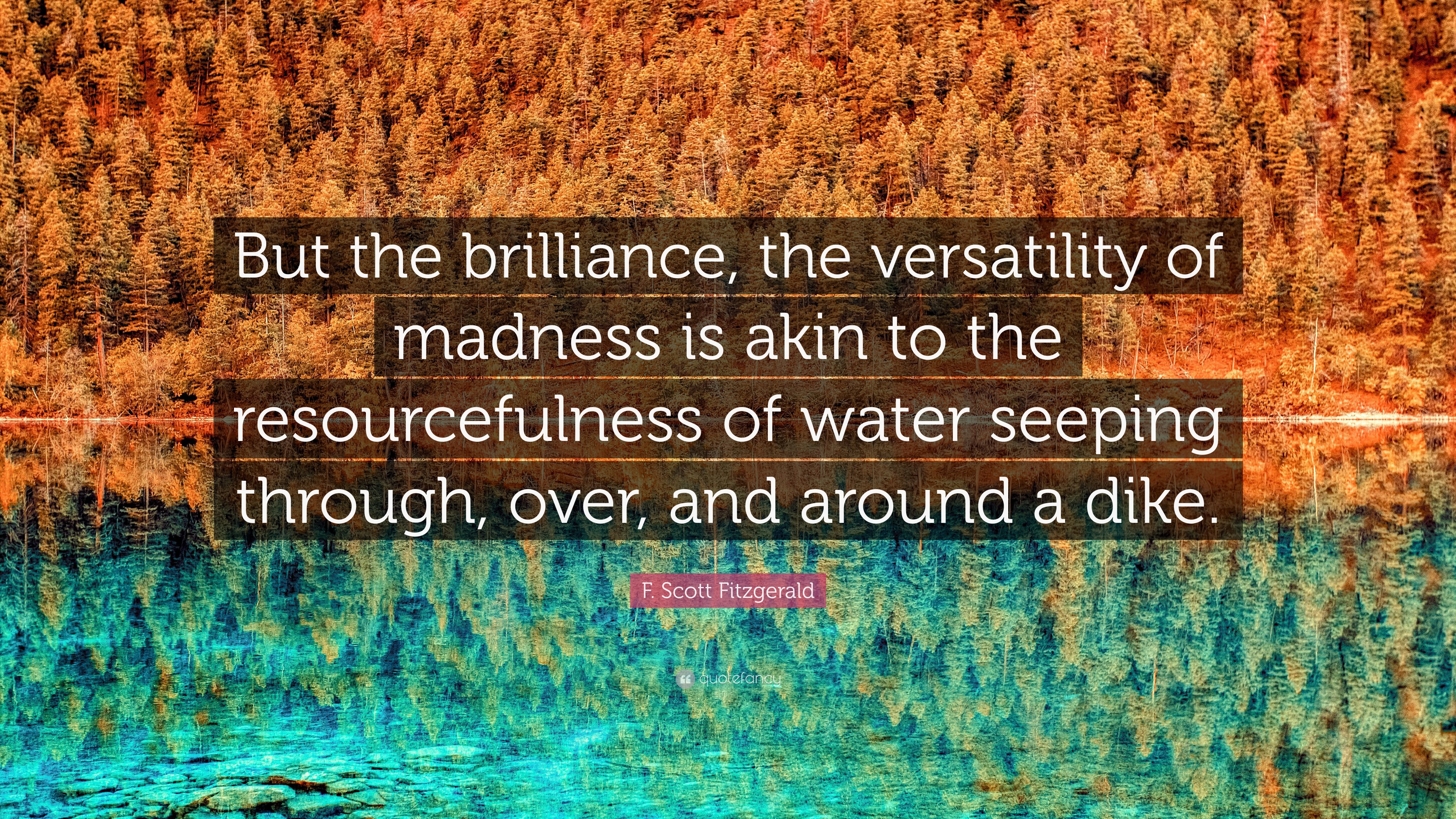 F. Scott Fitzgerald Quote: “But the brilliance, the versatility of ...
