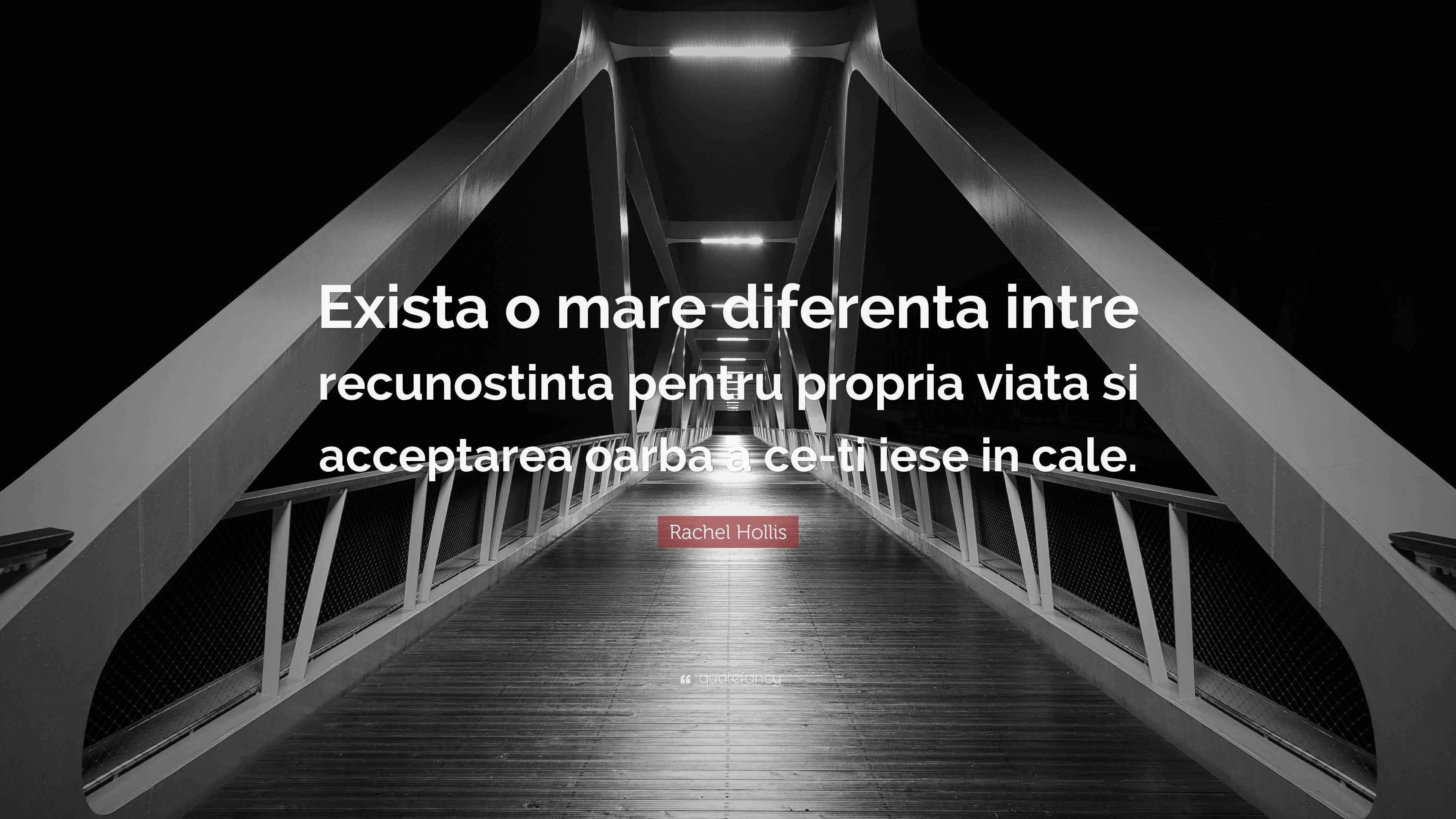 Rachel Hollis Quote: “Exista o mare diferenta intre recunostinta pentru ...