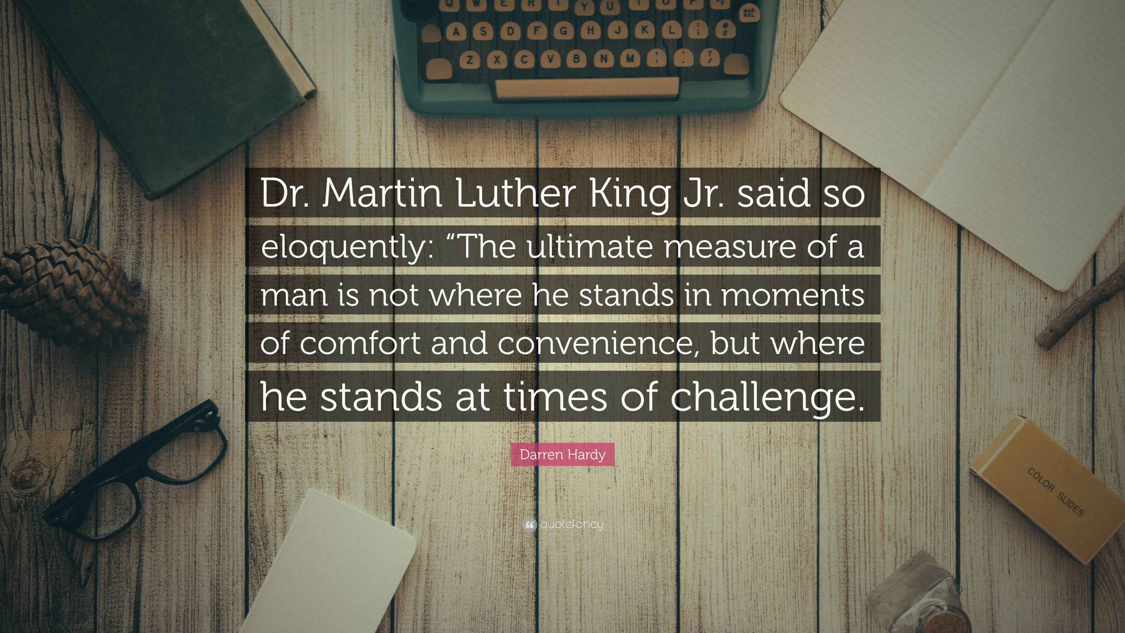Darren Hardy Quote: “Dr. Martin Luther King Jr. said so eloquently ...